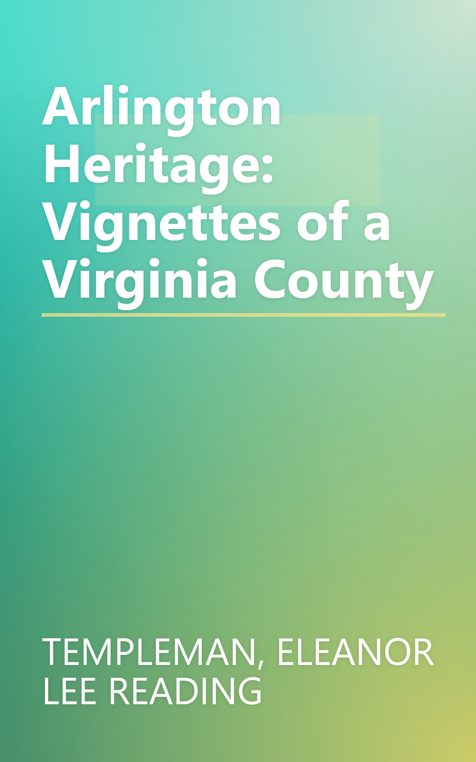Arlington Heritage: Vignettes of a Virginia County book cover