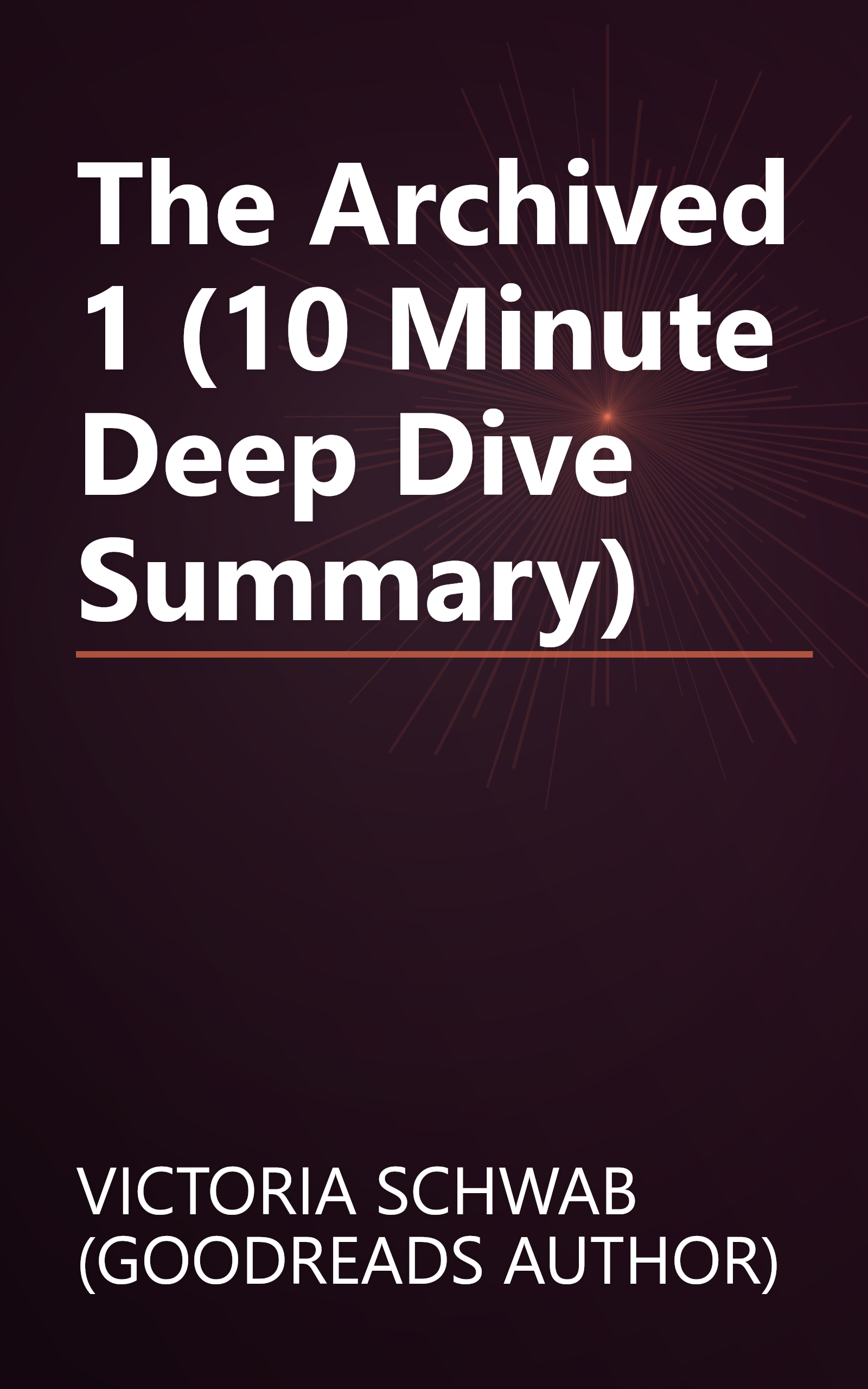 The Archived 1 (10 Minute   Deep Dive Summary) book cover