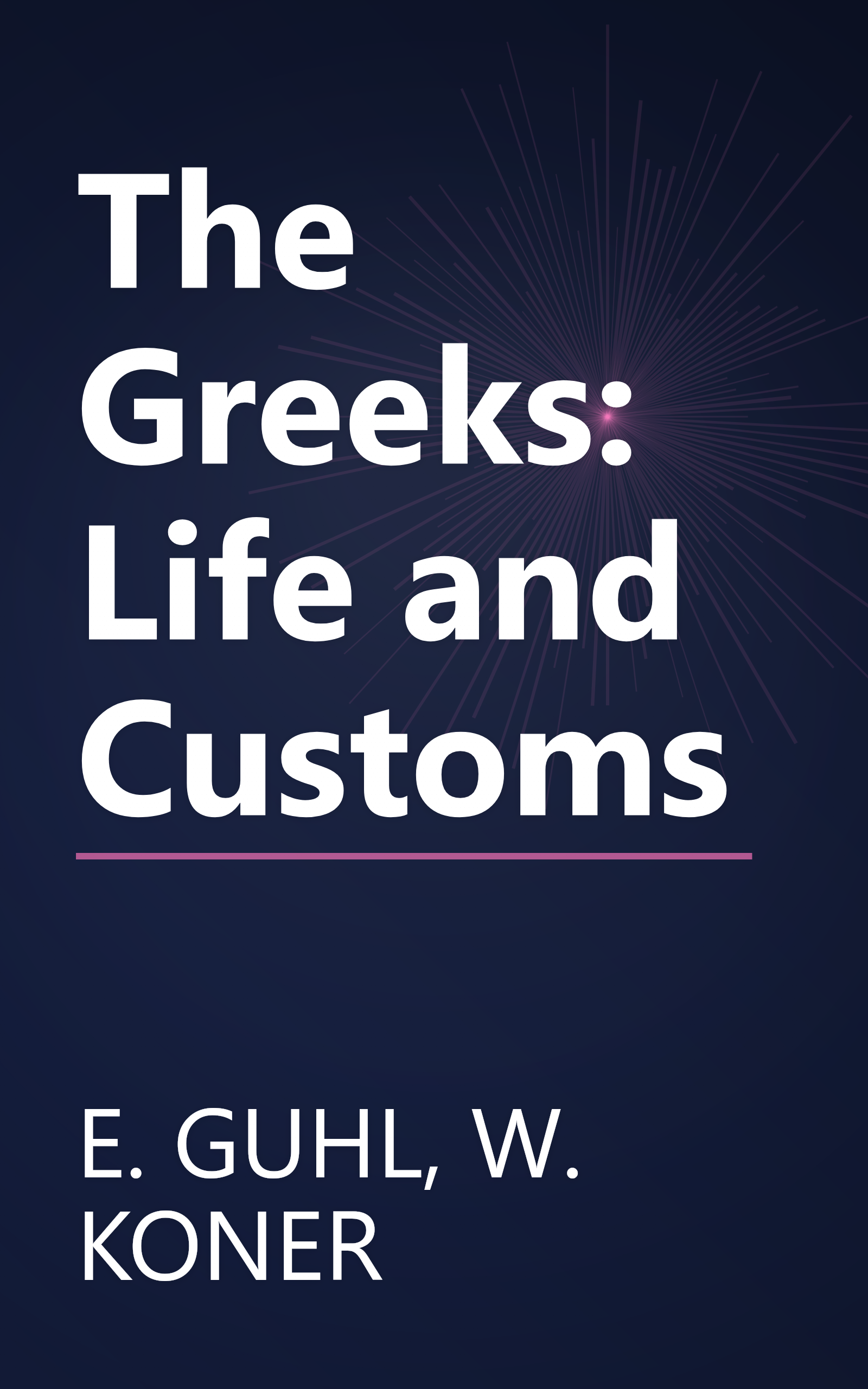 The Greeks: Life and Customs book cover
