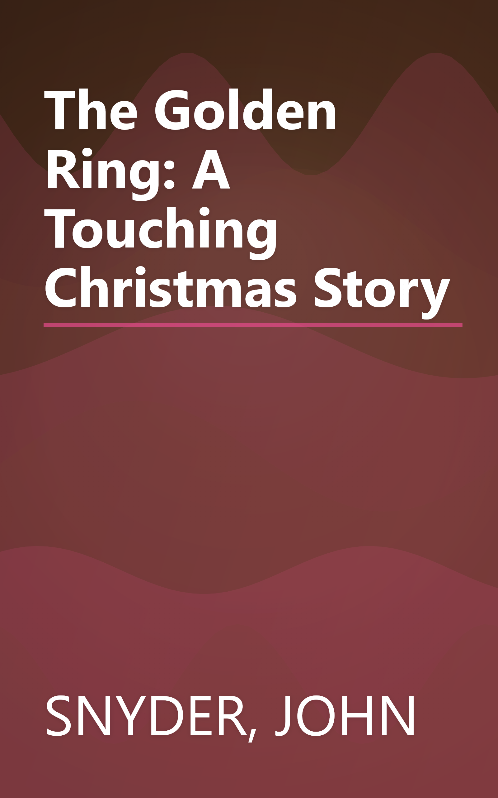 The Golden Ring: A Touching Christmas Story book cover