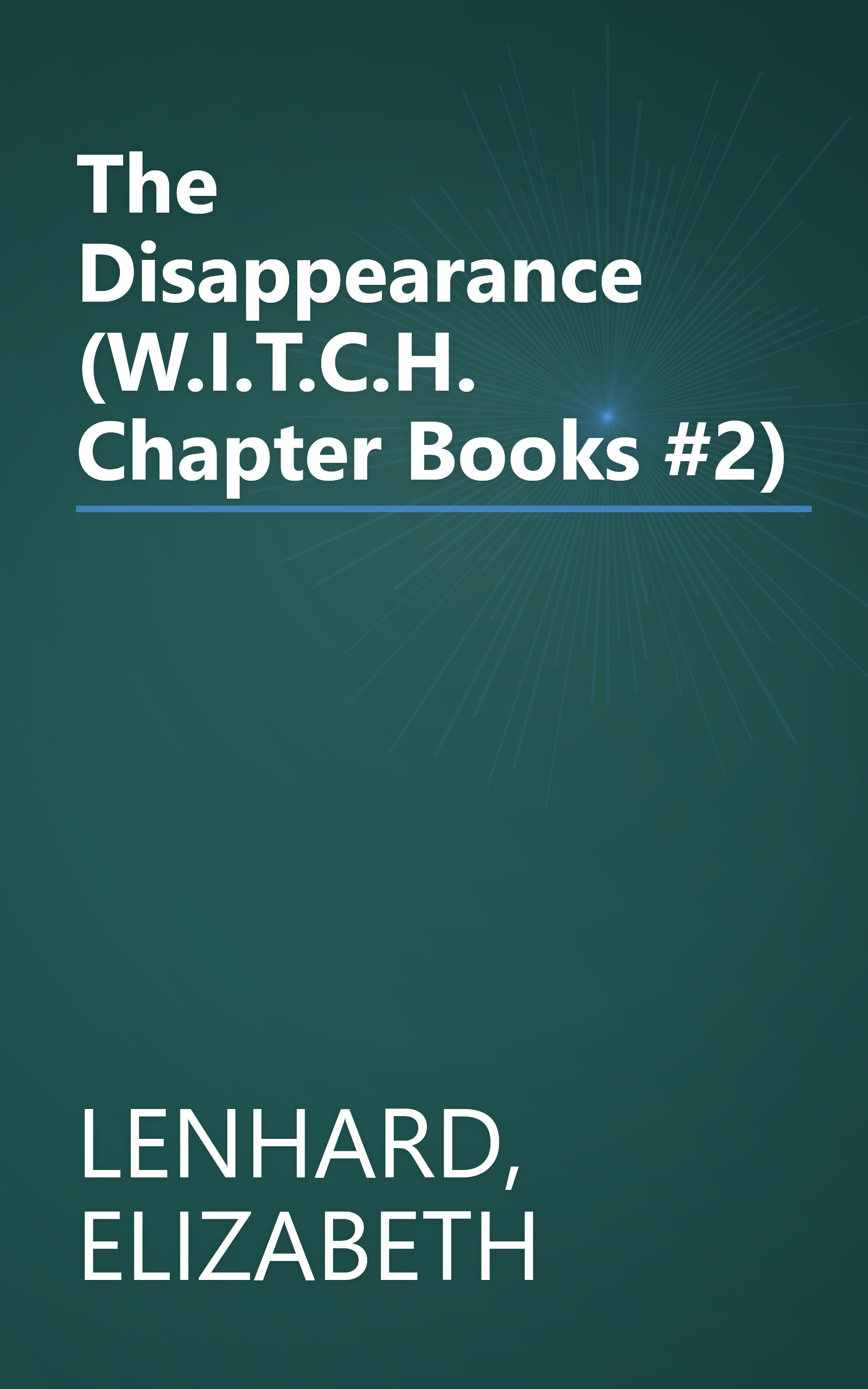 The Disappearance (W.I.T.C.H. Chapter Books #2) book cover