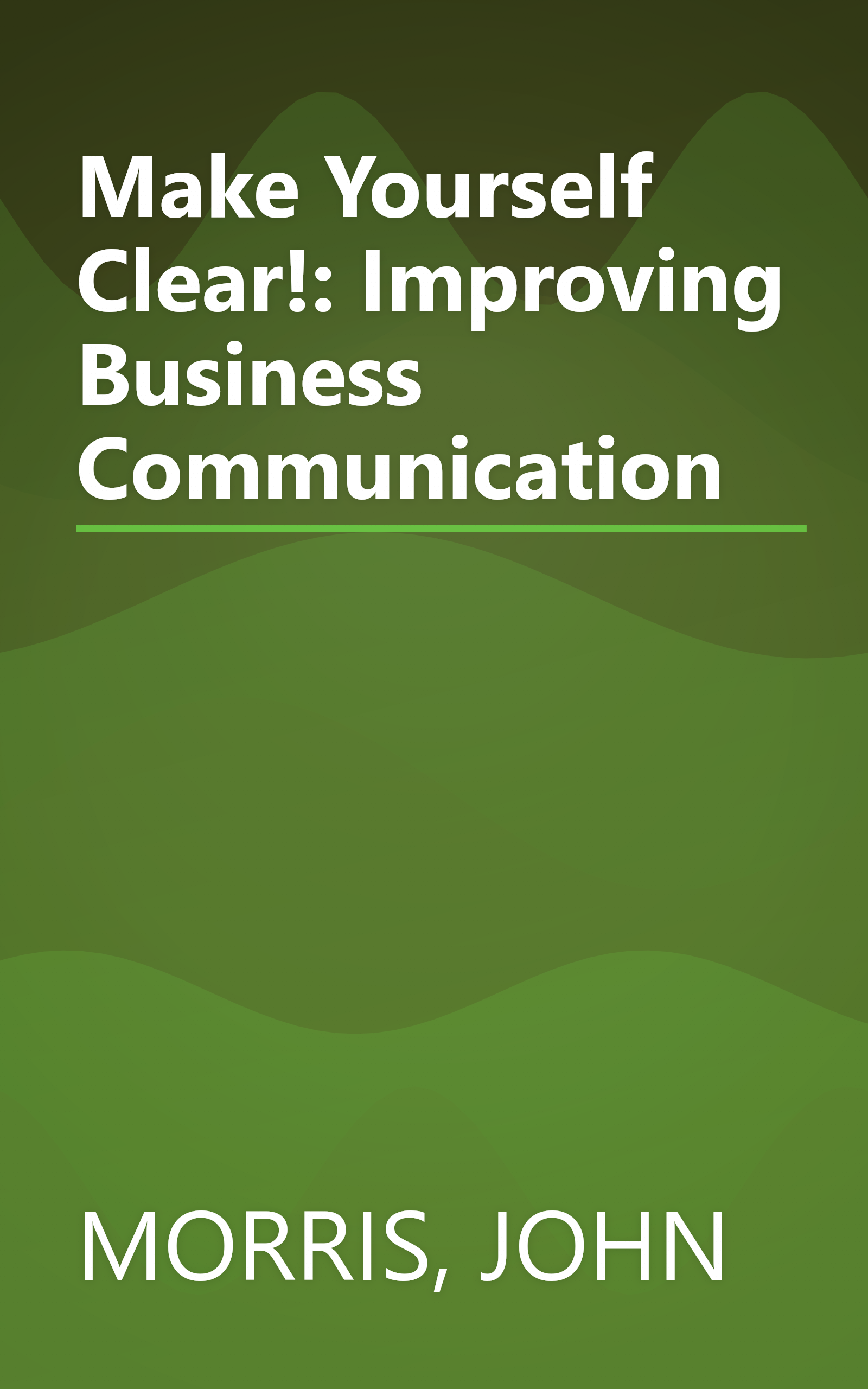 Make Yourself Clear!: Improving Business Communication book cover