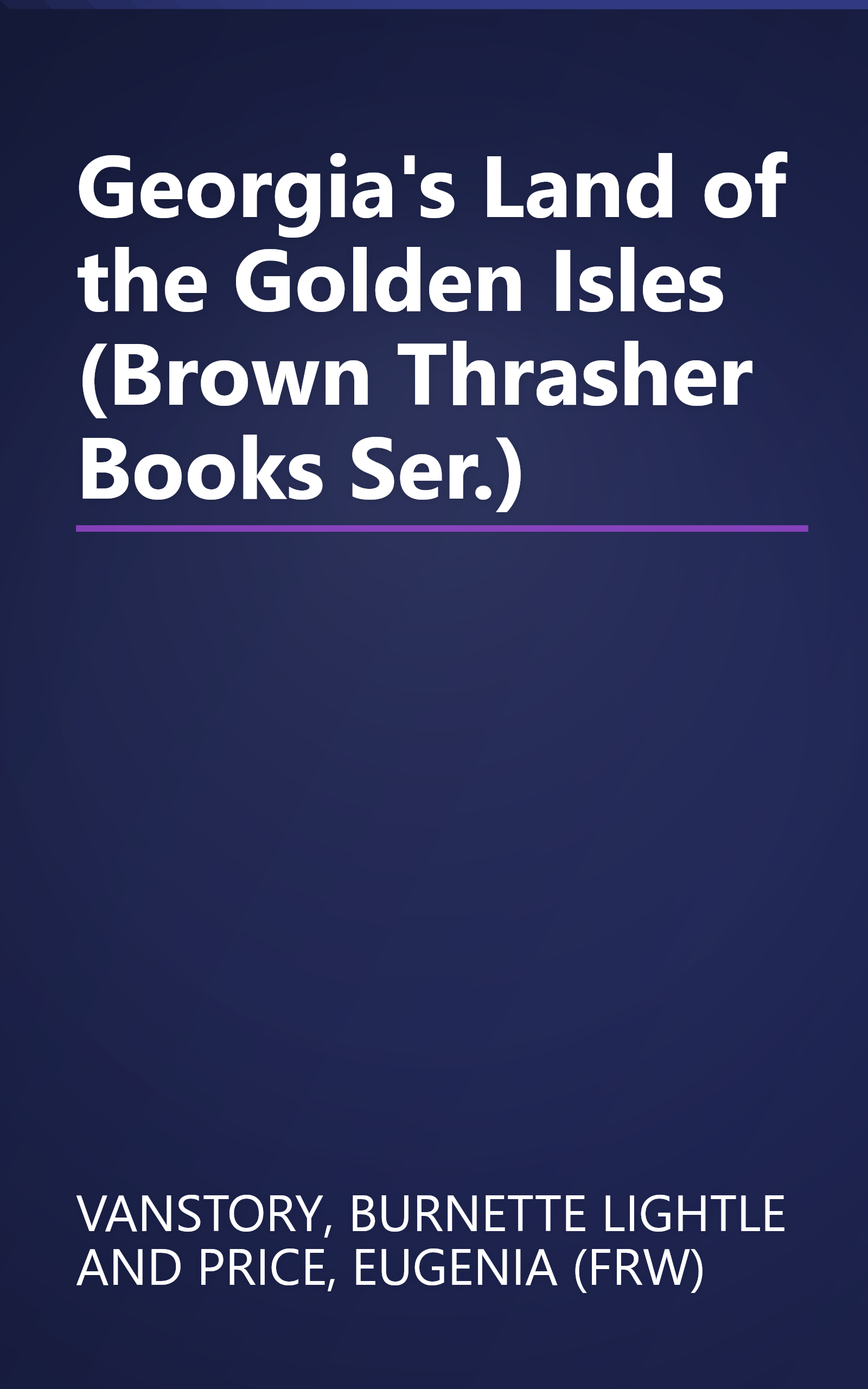 Georgia's Land of the Golden Isles (Brown Thrasher Books Ser.) book cover