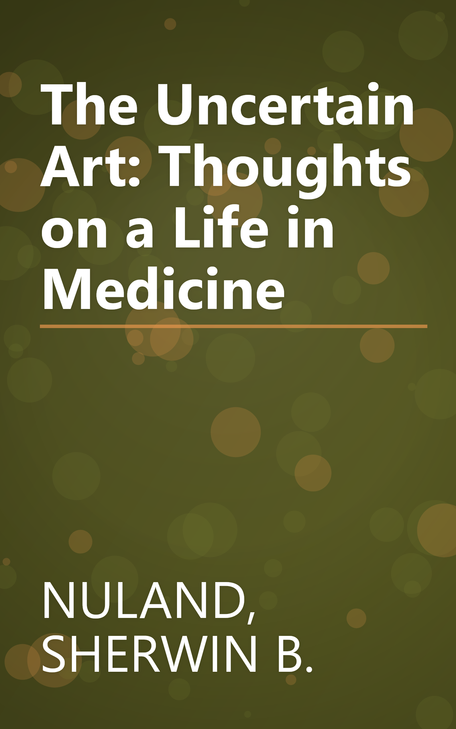 The Uncertain Art: Thoughts on a Life in Medicine book cover