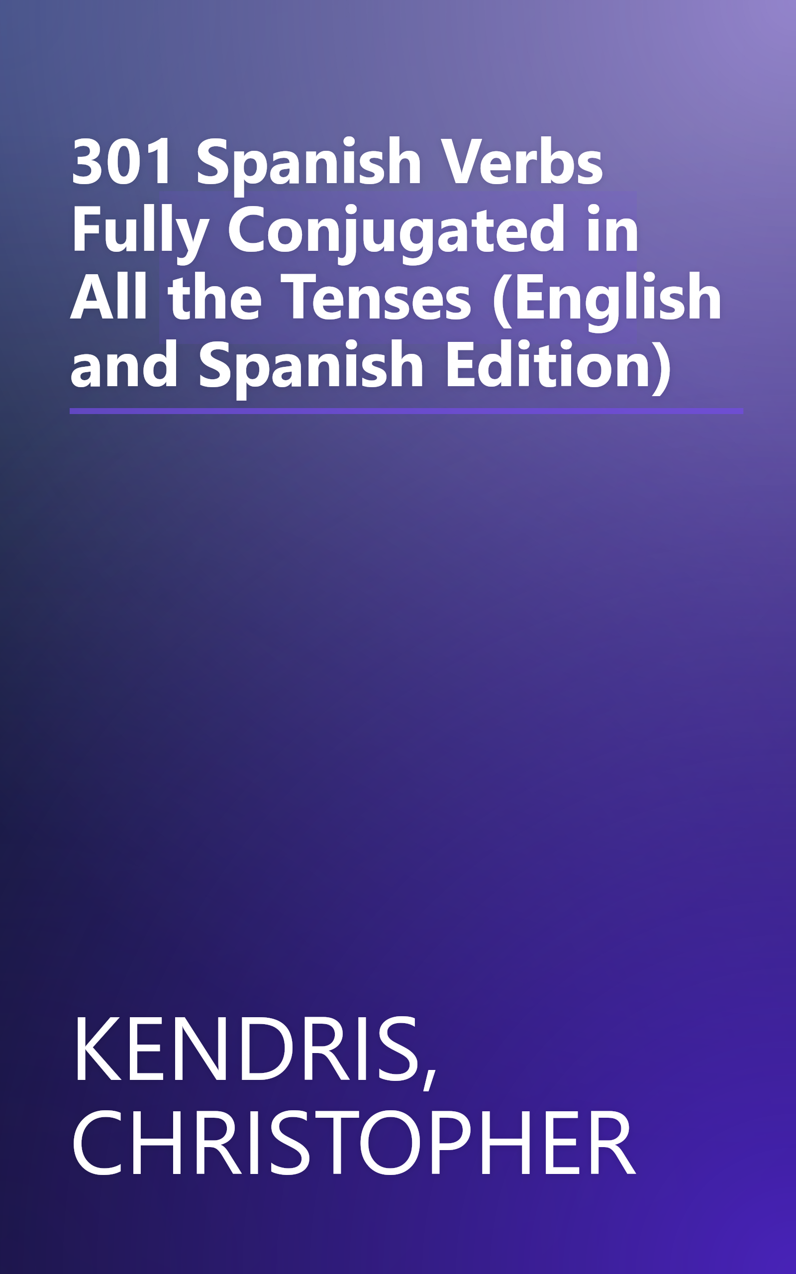 301 Spanish Verbs Fully Conjugated in All the Tenses (English and Spanish Edition) book cover