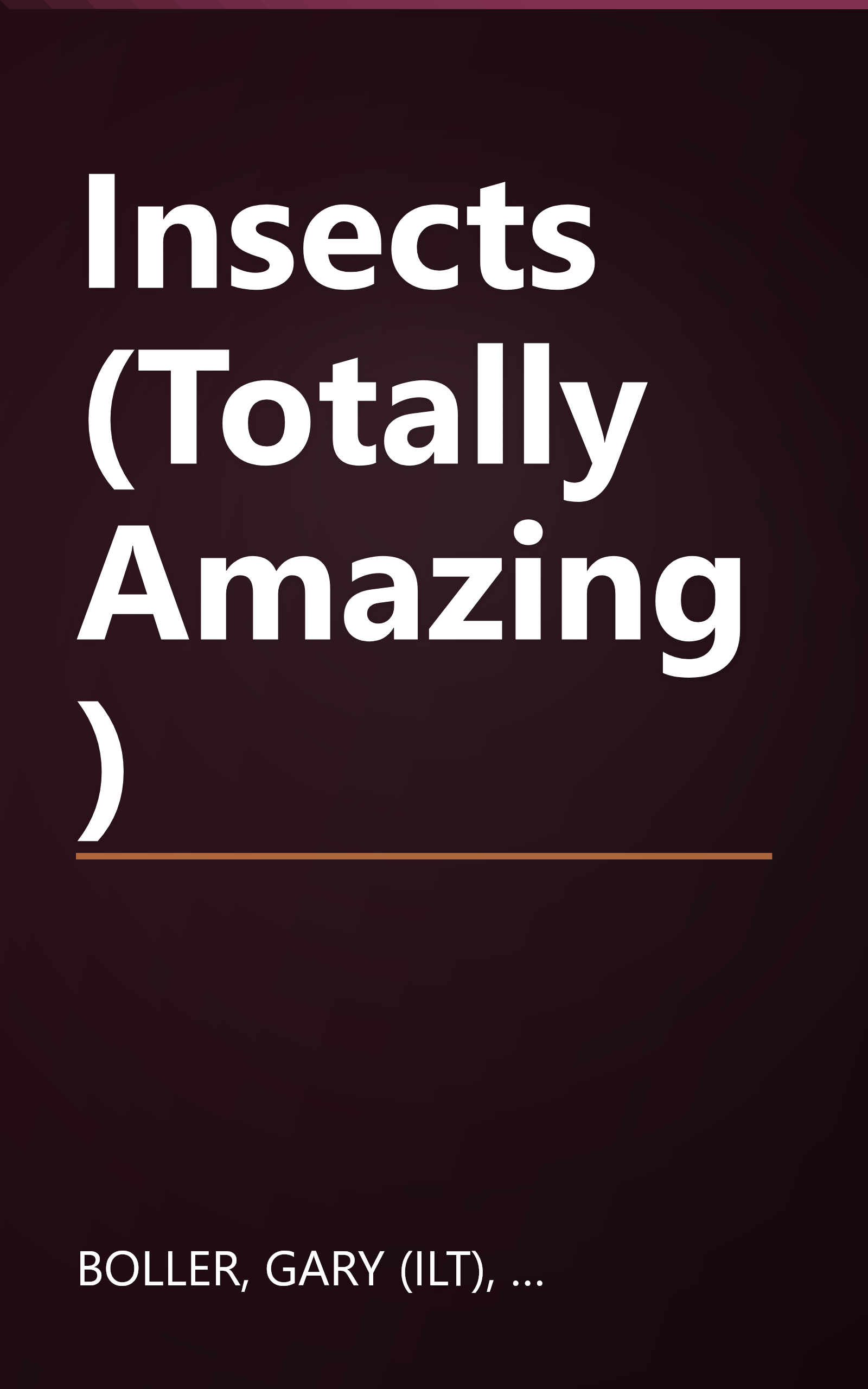 Insects (Totally Amazing) book cover
