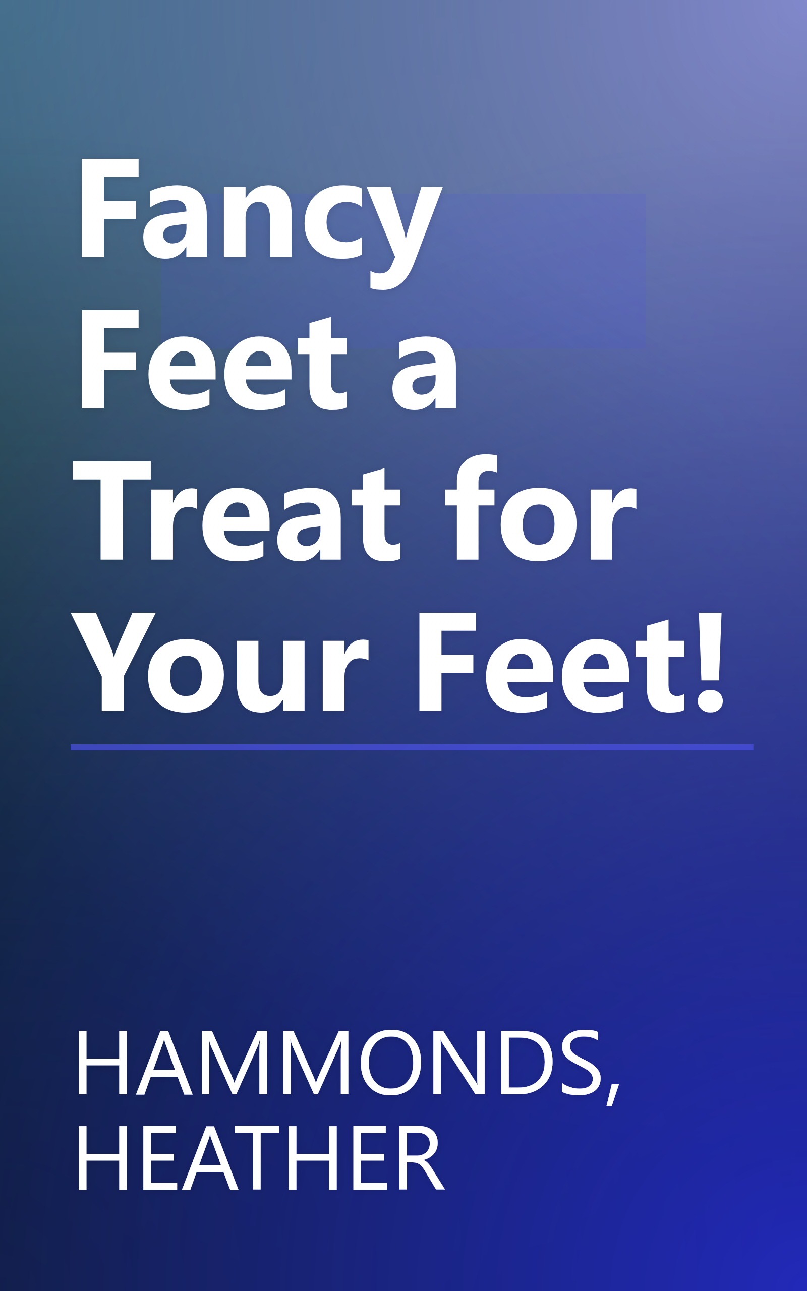 Fancy Feet a Treat for Your Feet! book cover