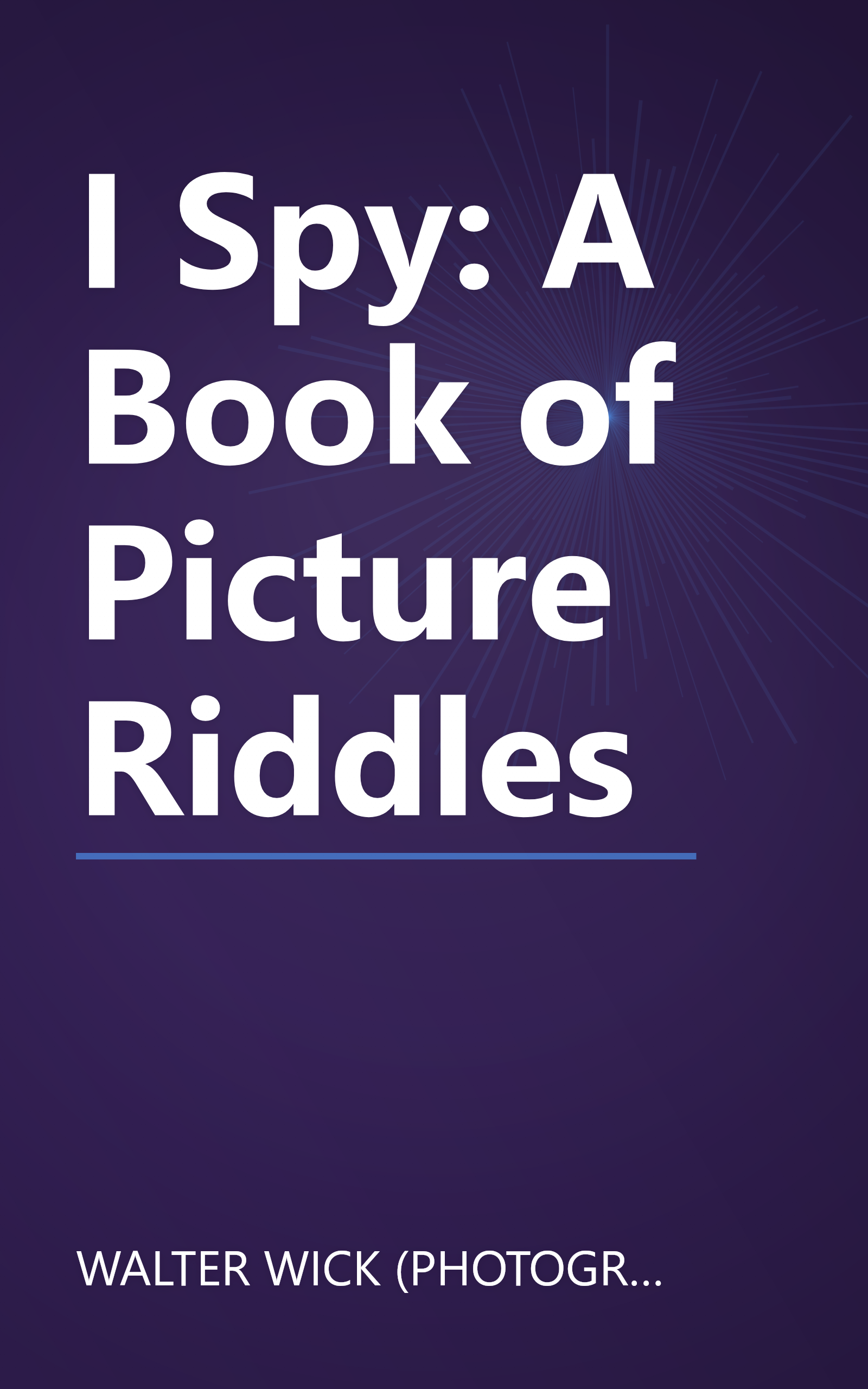 I Spy: A Book of Picture Riddles book cover