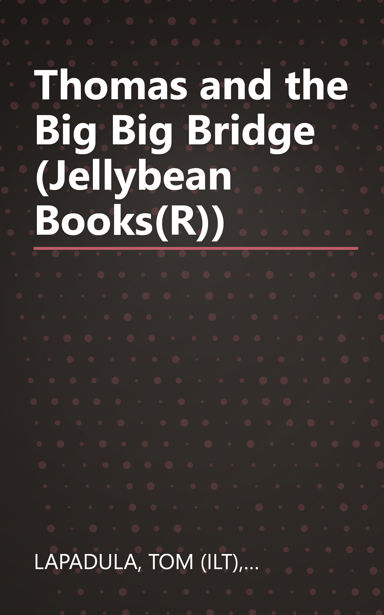 Thomas and the Big Big Bridge (Jellybean Books(R)) book cover