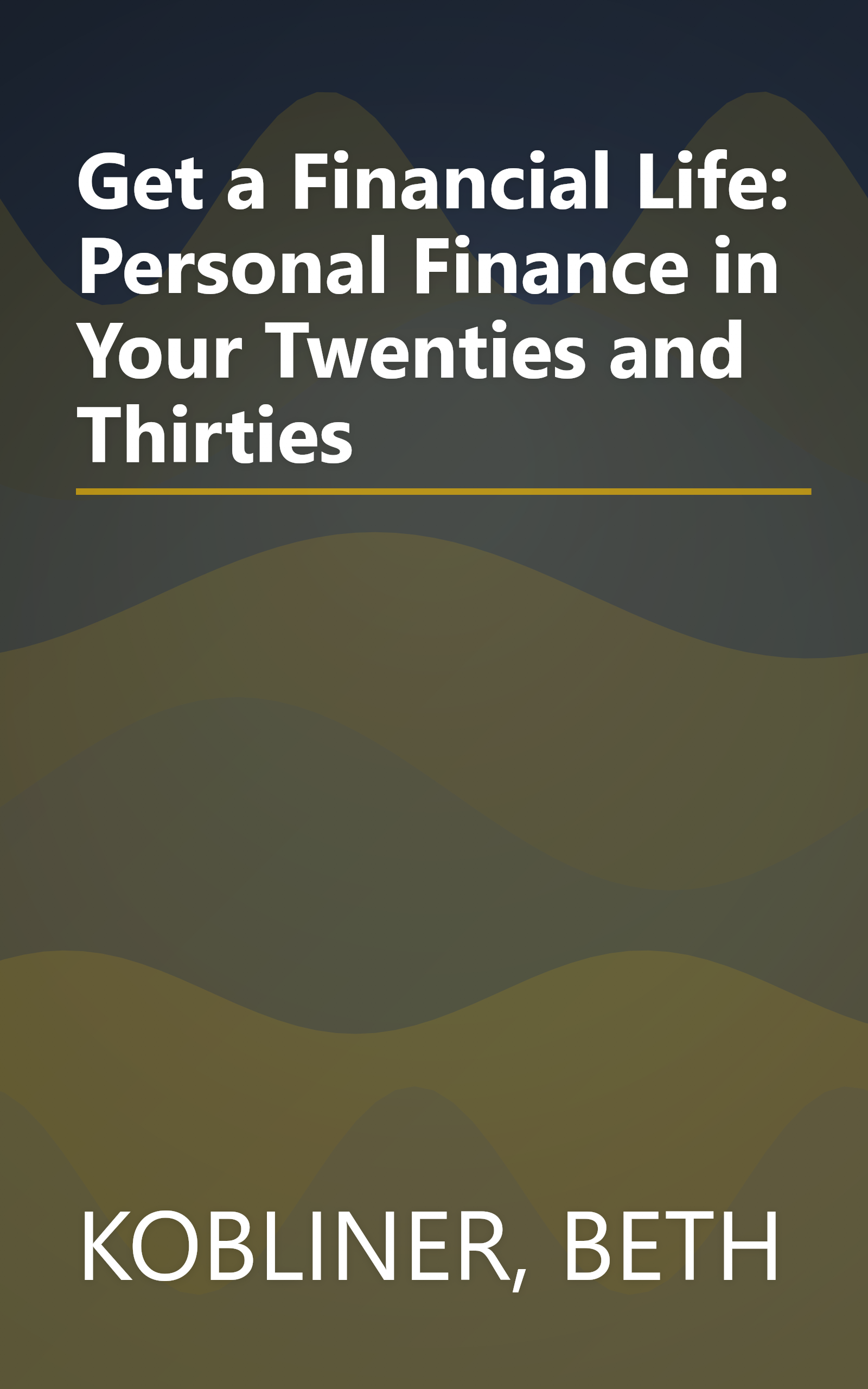 Get a Financial Life: Personal Finance in Your Twenties and Thirties book cover