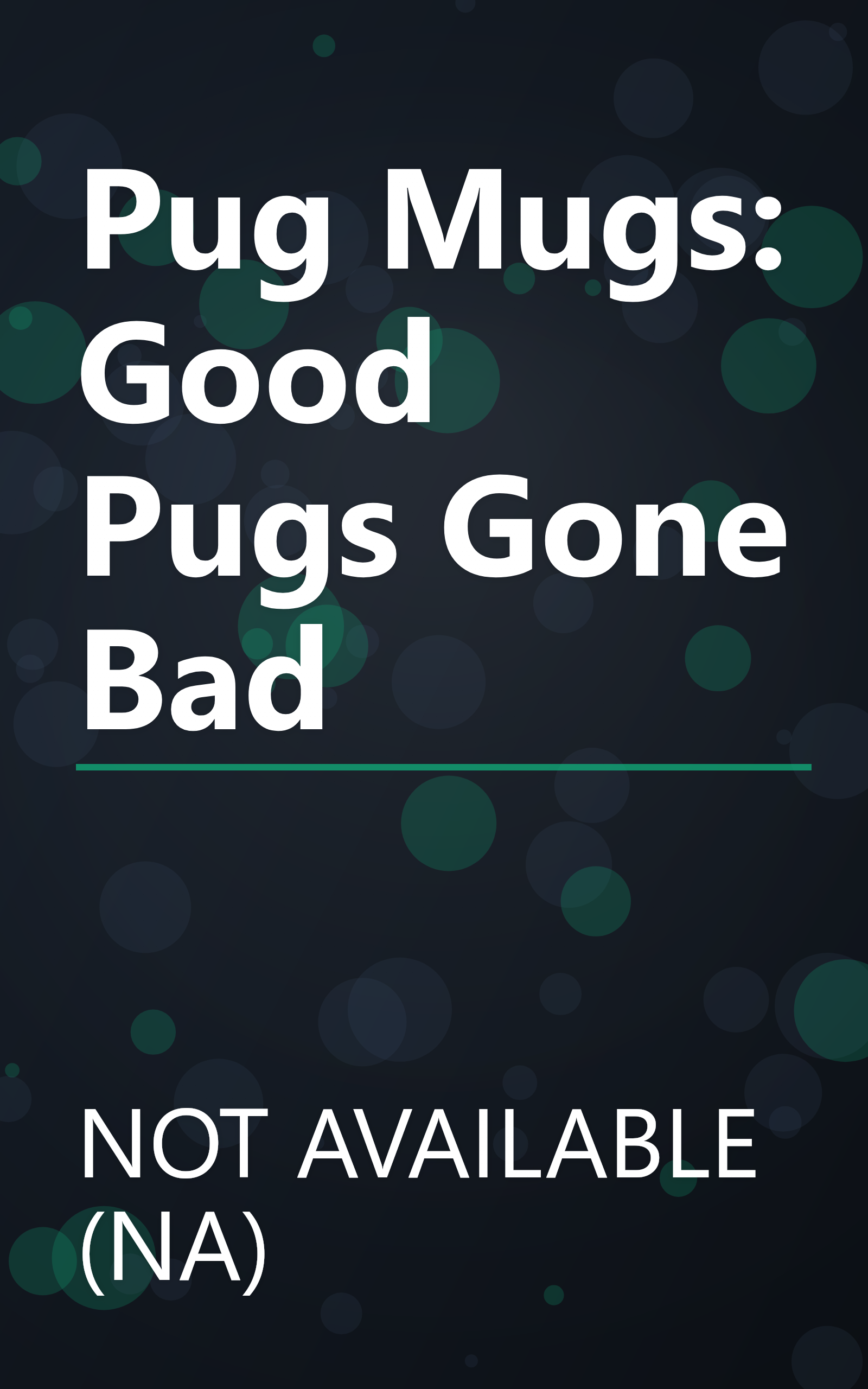 Pug Mugs: Good Pugs Gone Bad book cover