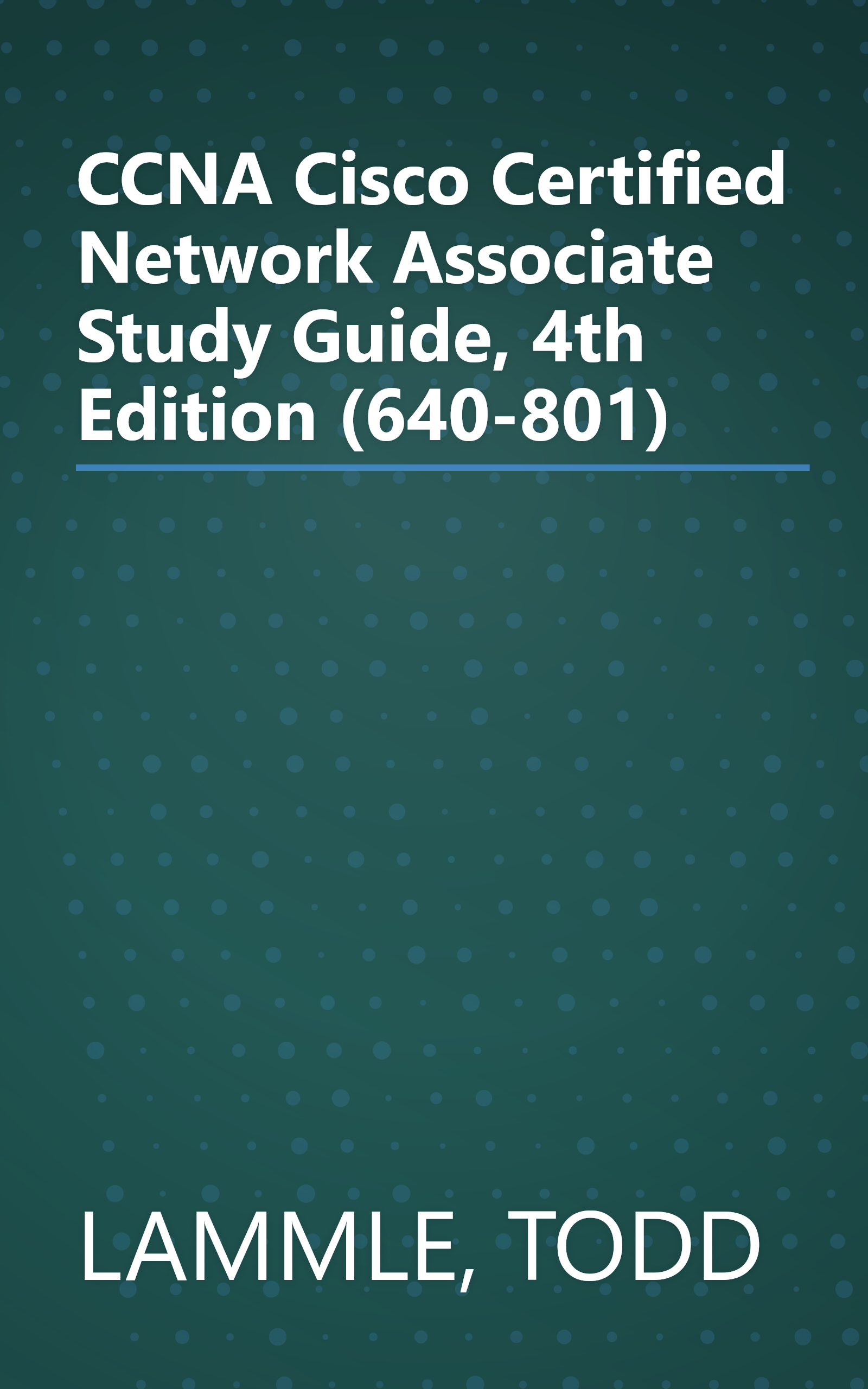 CCNA Cisco Certified Network Associate Study Guide, 4th Edition (640-801) book cover