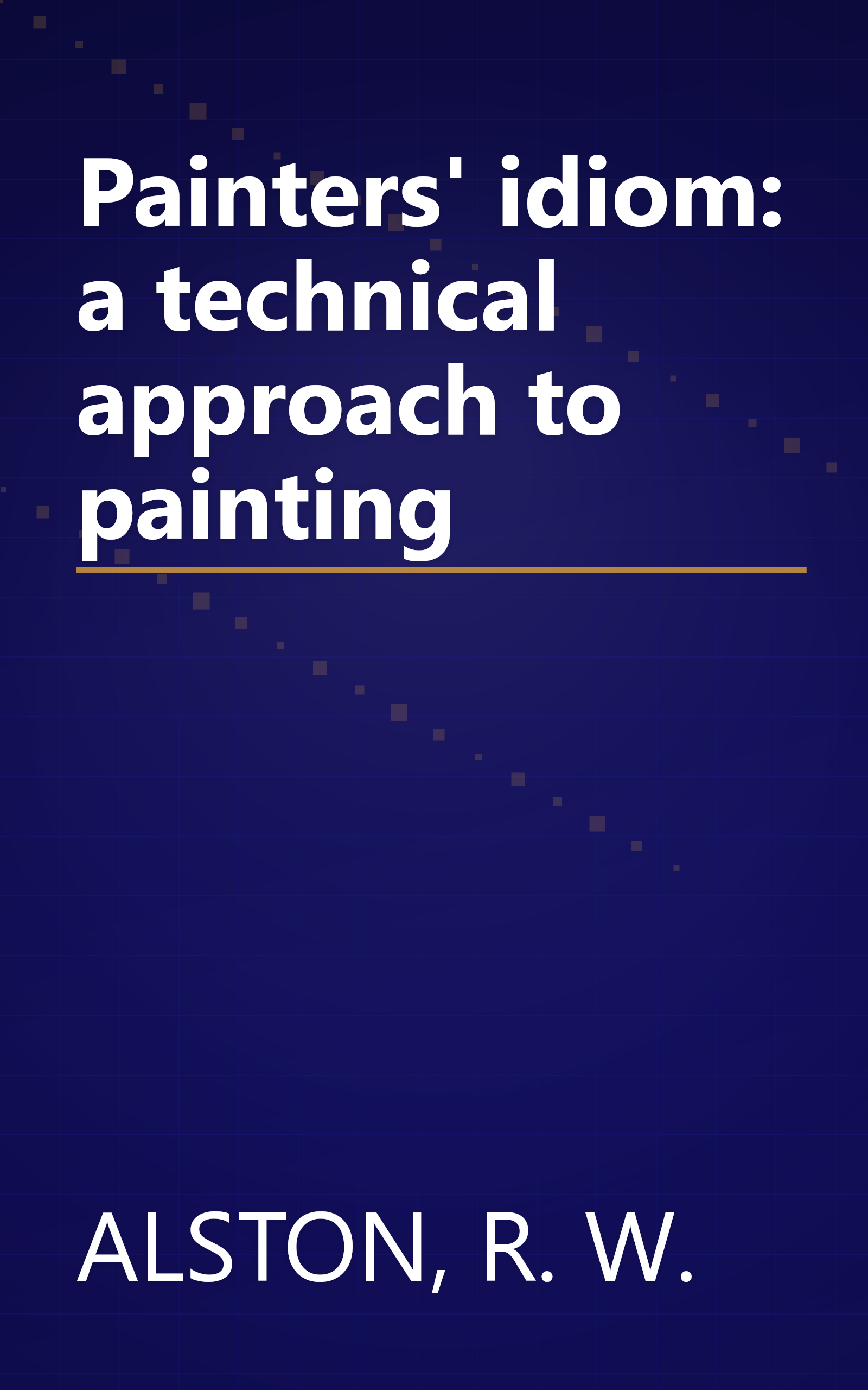 Painters' idiom: a technical approach to painting book cover