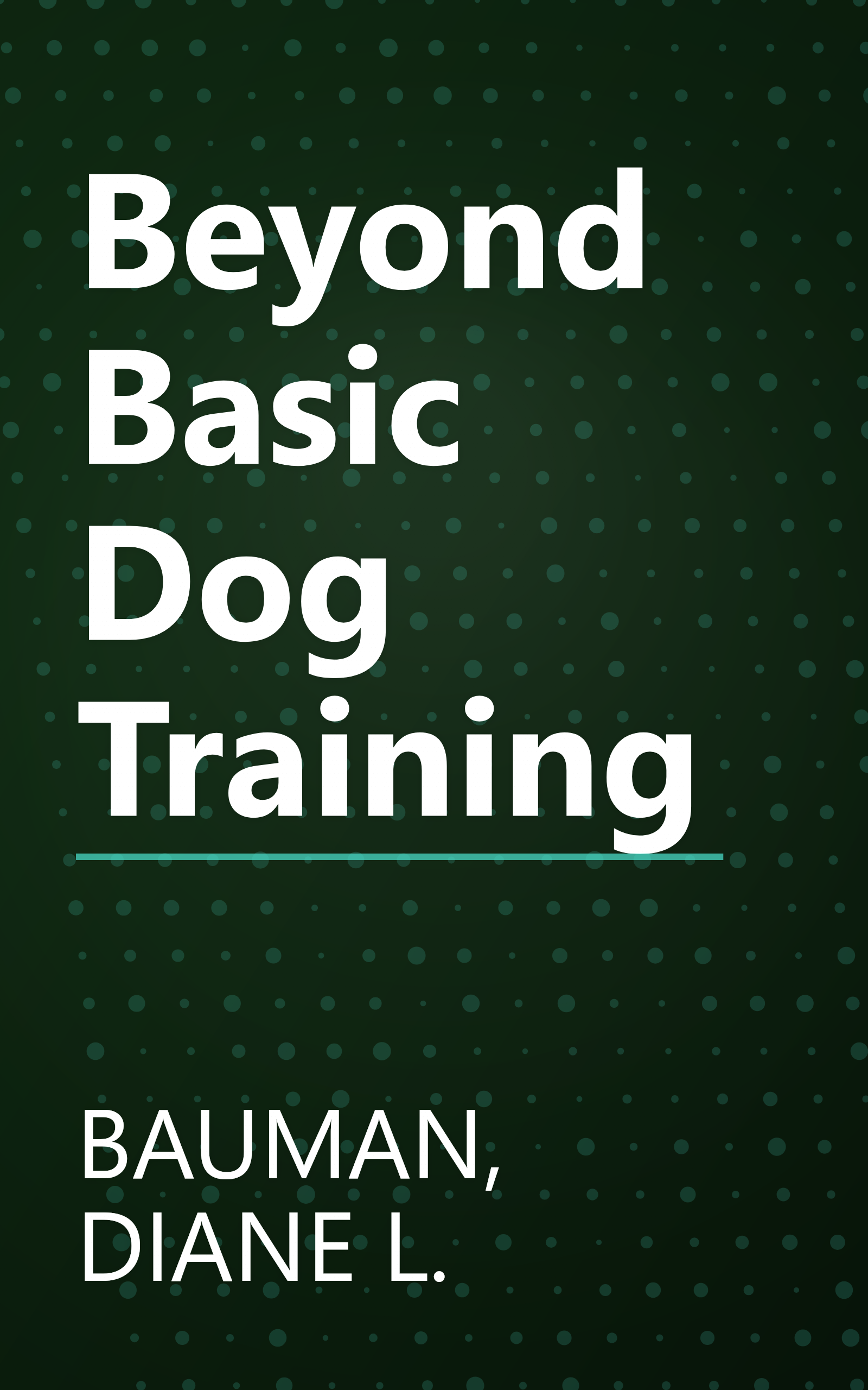 Beyond Basic Dog Training book cover