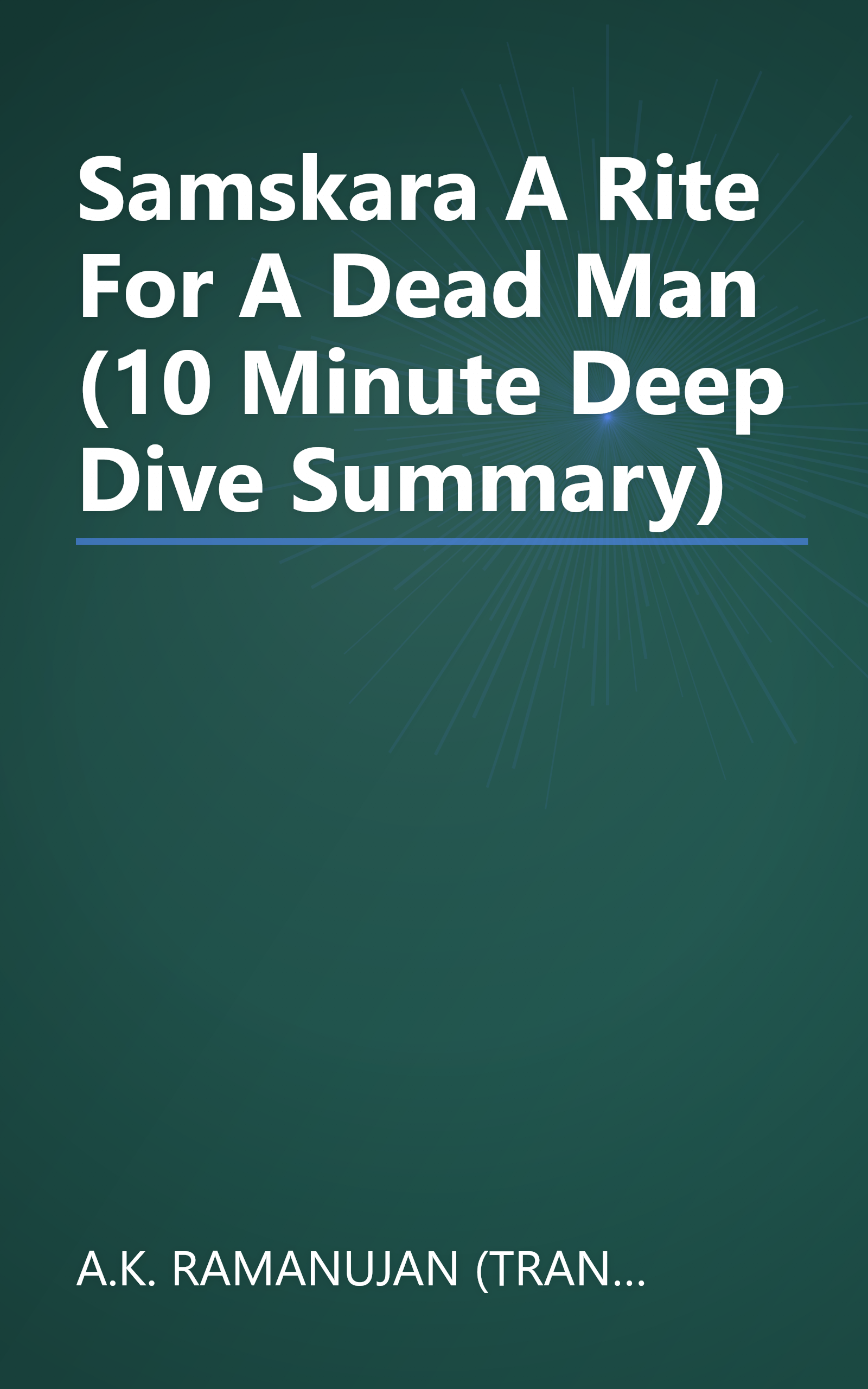 Samskara  A Rite For A Dead Man (10 Minute   Deep Dive Summary) book cover