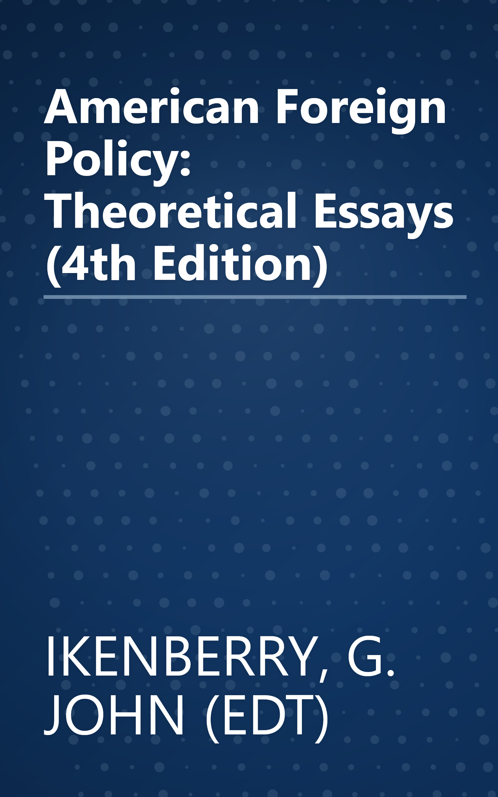 American Foreign Policy: Theoretical Essays (4th Edition) book cover