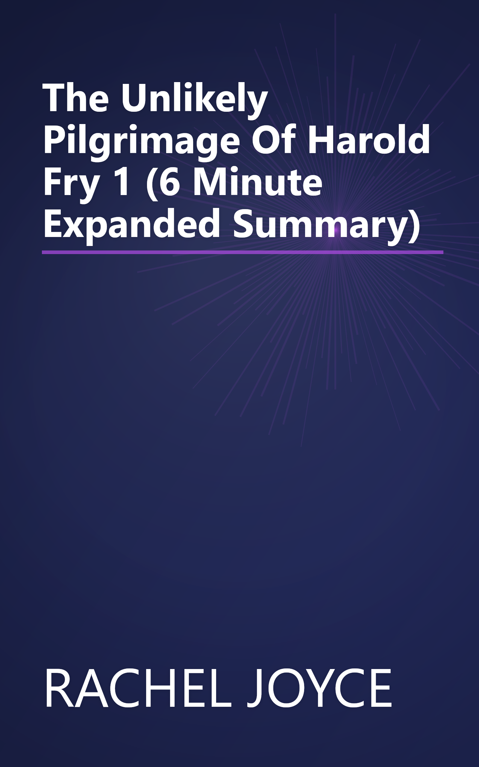 The Unlikely Pilgrimage Of Harold Fry 1 (6 Minute   Expanded Summary) book cover
