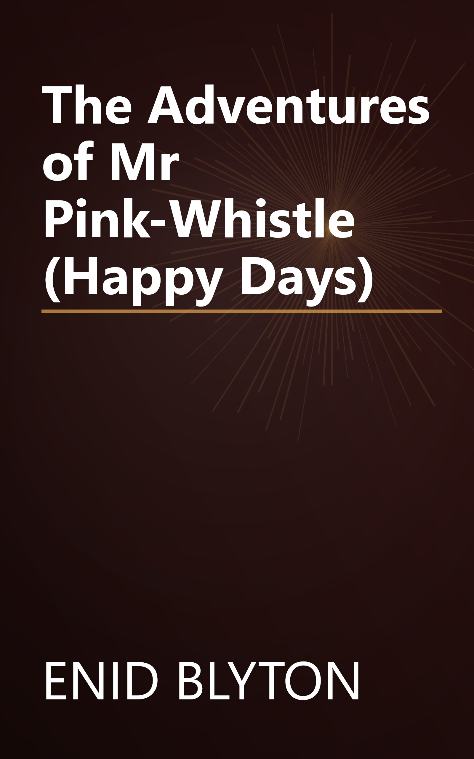 The Adventures of Mr Pink-Whistle (Happy Days) book cover