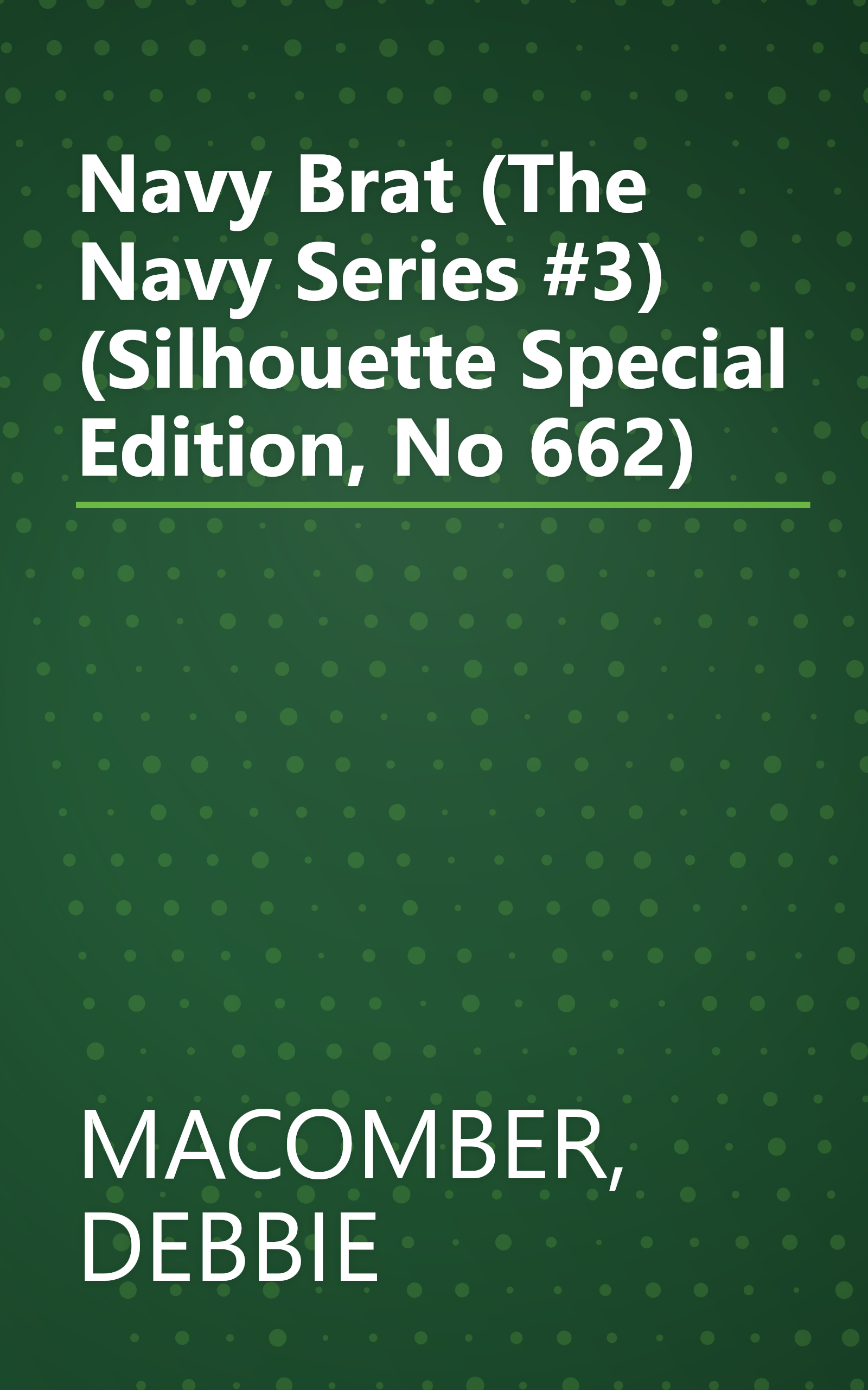 Navy Brat (The Navy Series #3) (Silhouette Special Edition, No 662) book cover