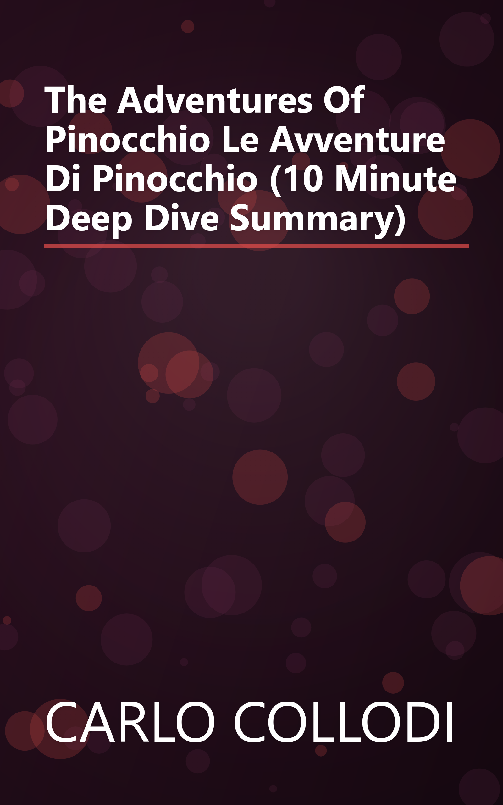 The Adventures Of Pinocchio  Le Avventure Di Pinocchio  (10 Minute   Deep Dive Summary) book cover