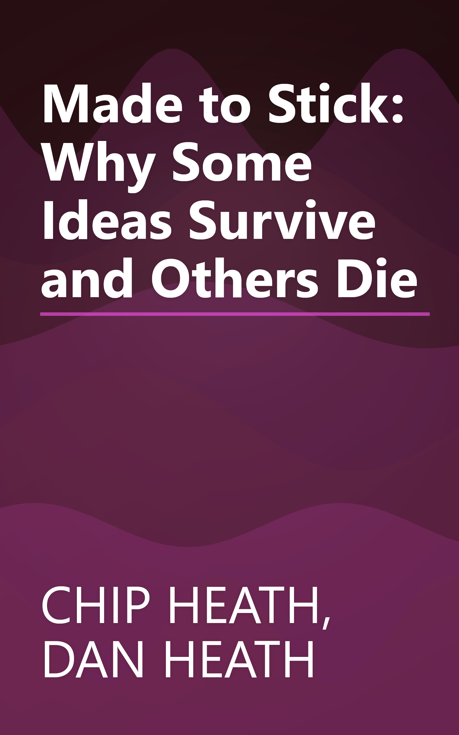 Made to Stick: Why Some Ideas Survive and Others Die book cover