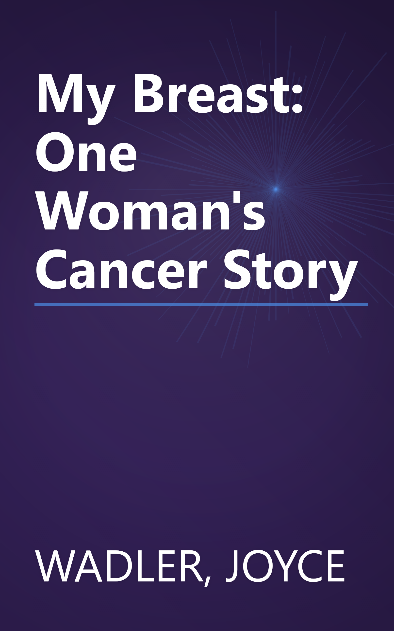 My Breast: One Woman's Cancer Story book cover