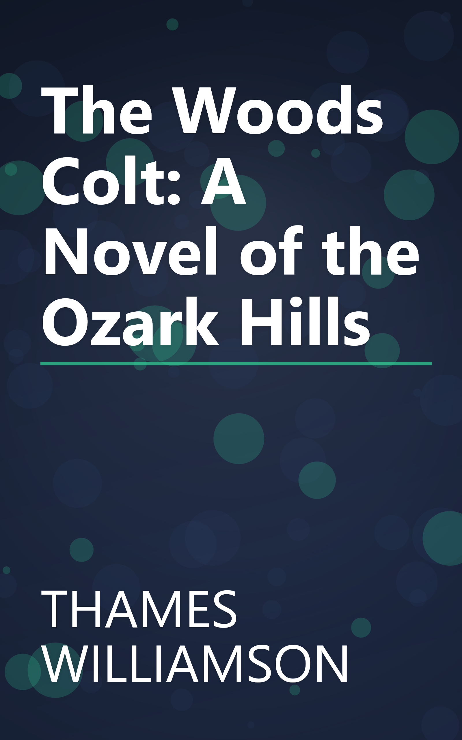 The Woods Colt: A Novel of the Ozark Hills book cover