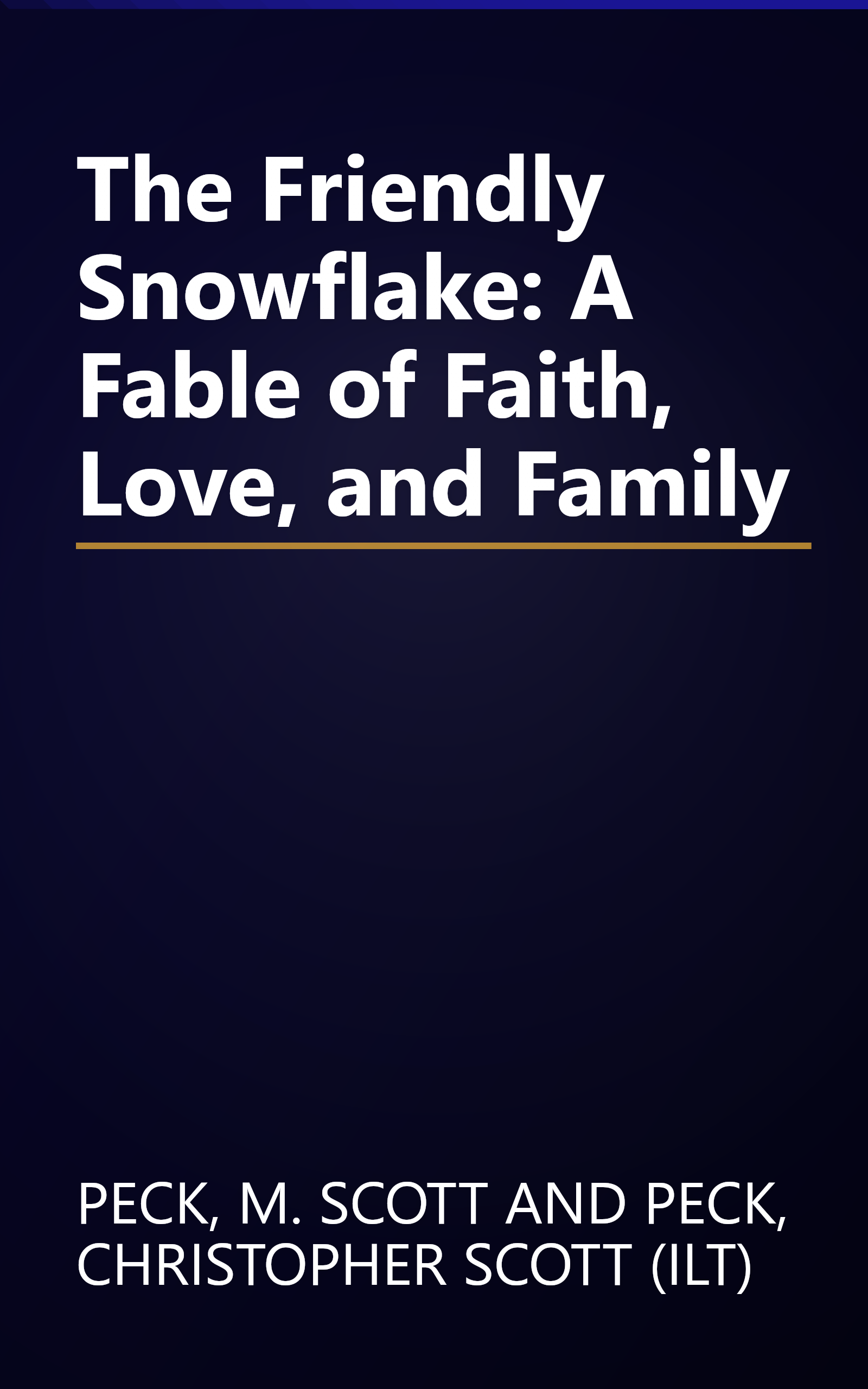 The Friendly Snowflake: A Fable of Faith, Love, and Family book cover