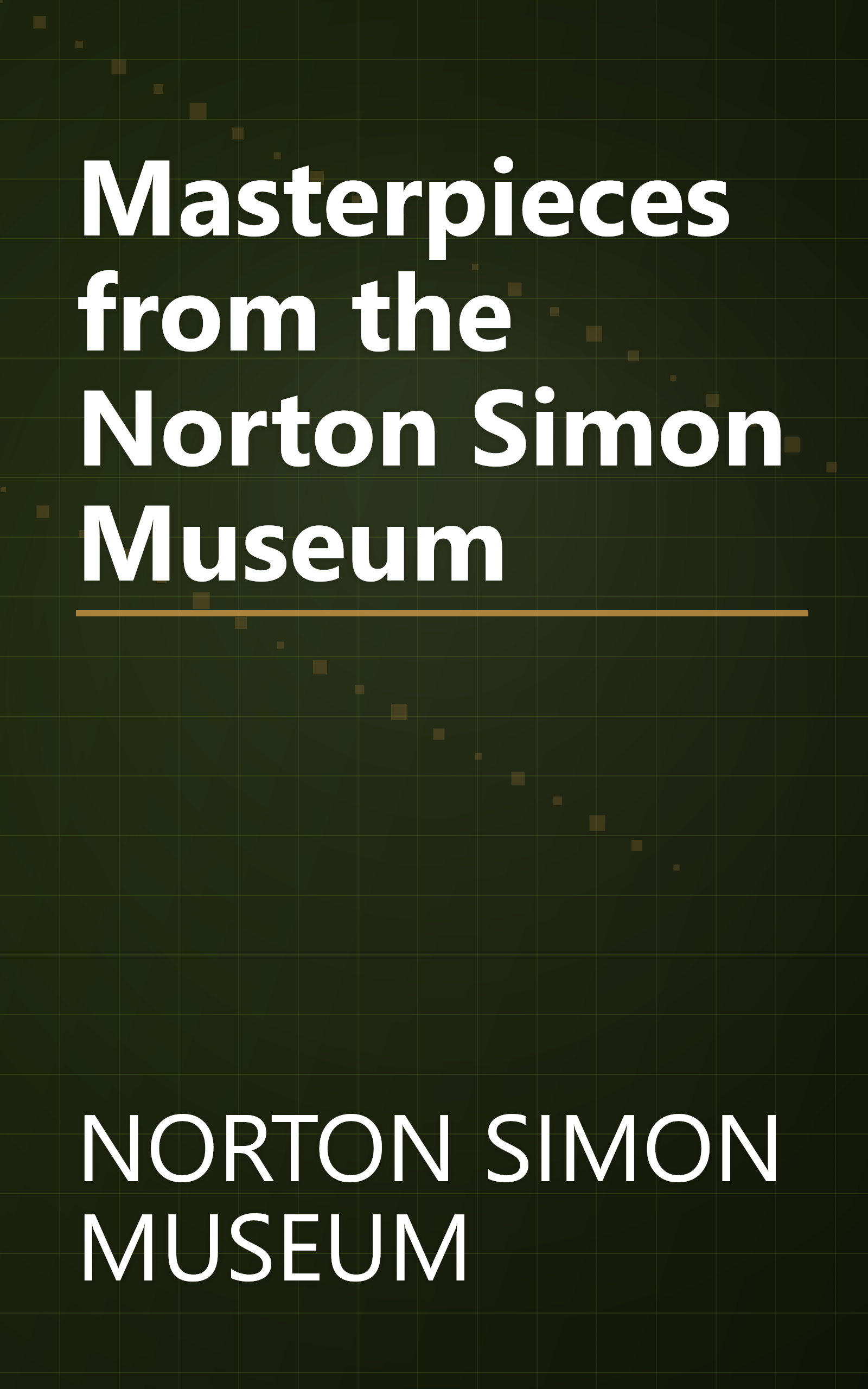 Masterpieces from the Norton Simon Museum book cover