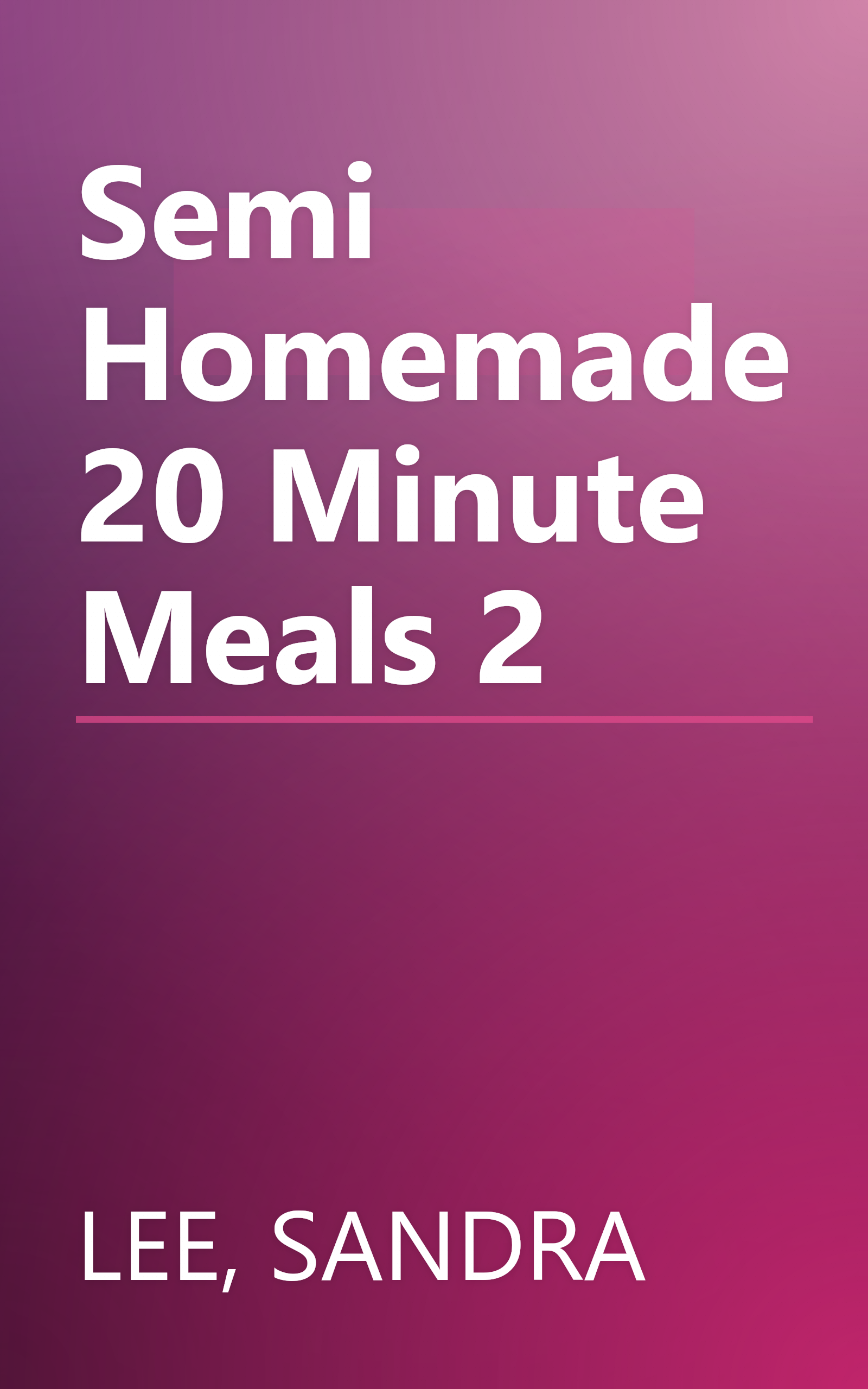 Semi Homemade 20 Minute Meals 2 book cover