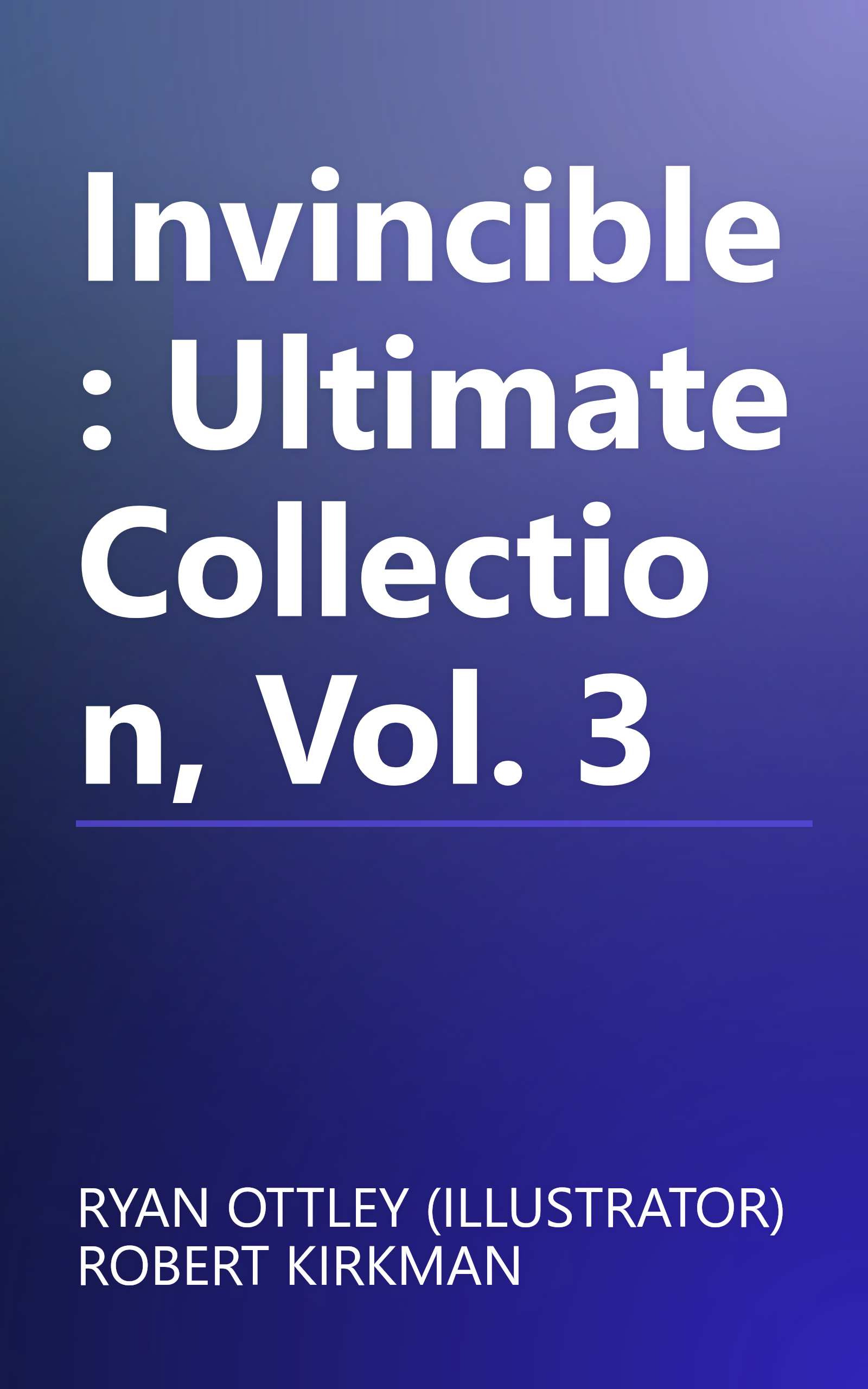 Invincible: Ultimate Collection, Vol. 3 book cover