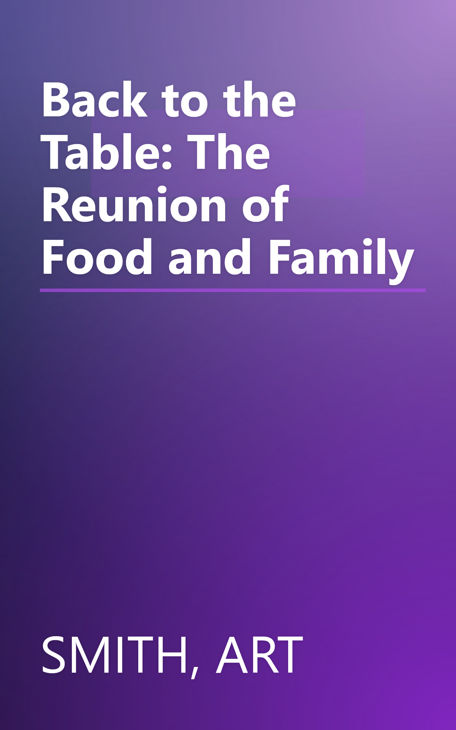 Back to the Table: The Reunion of Food and Family book cover