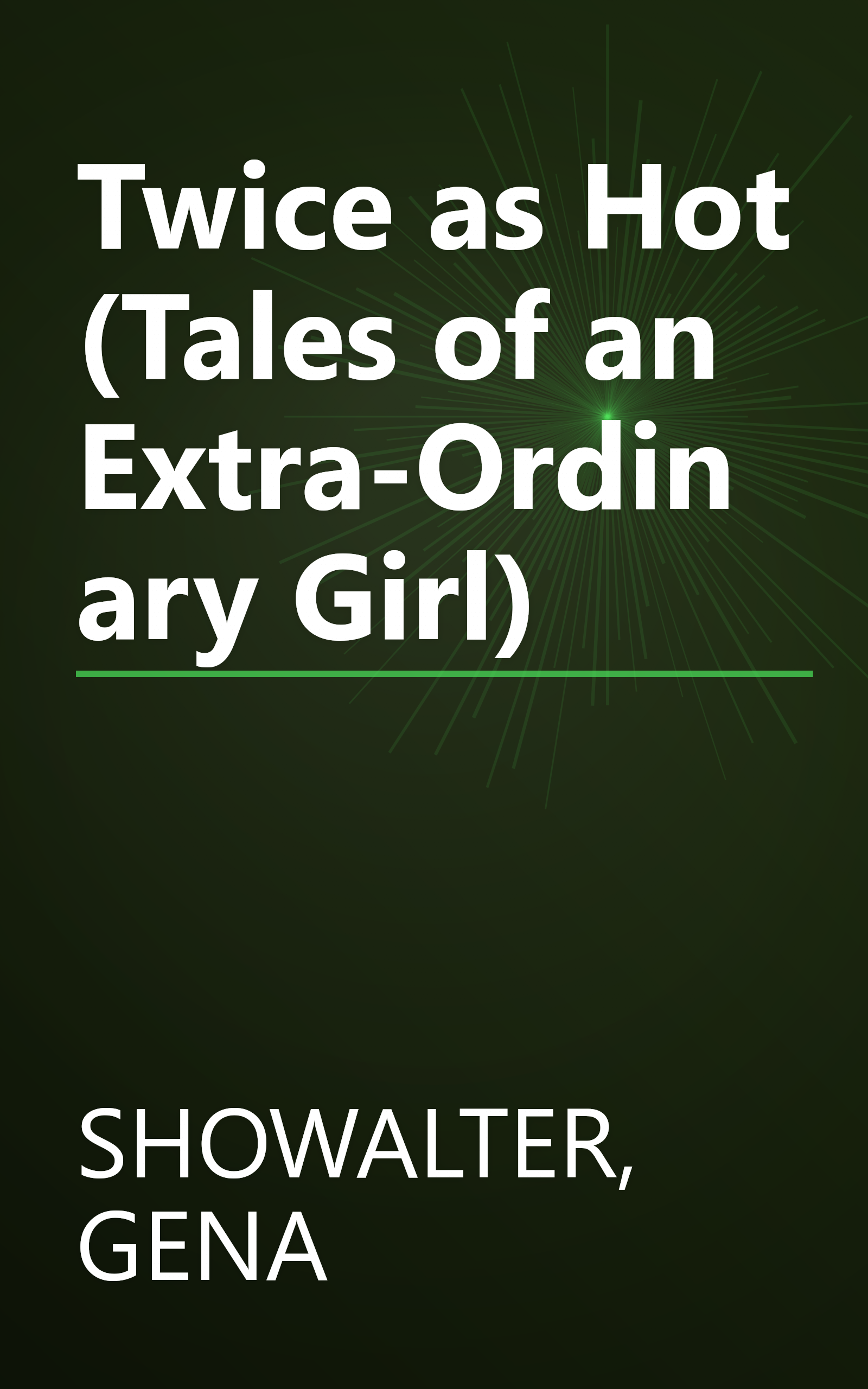 Twice as Hot (Tales of an Extra-Ordinary Girl) book cover