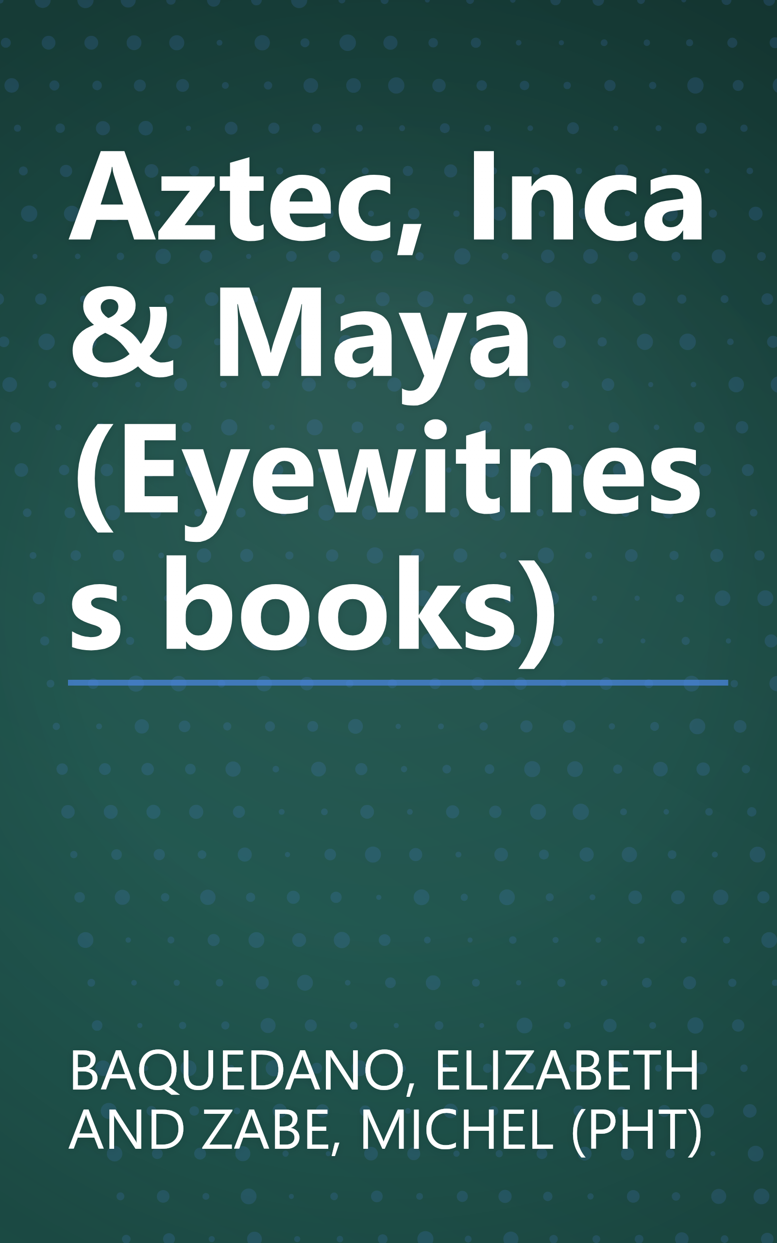 Aztec, Inca & Maya (Eyewitness books) book cover