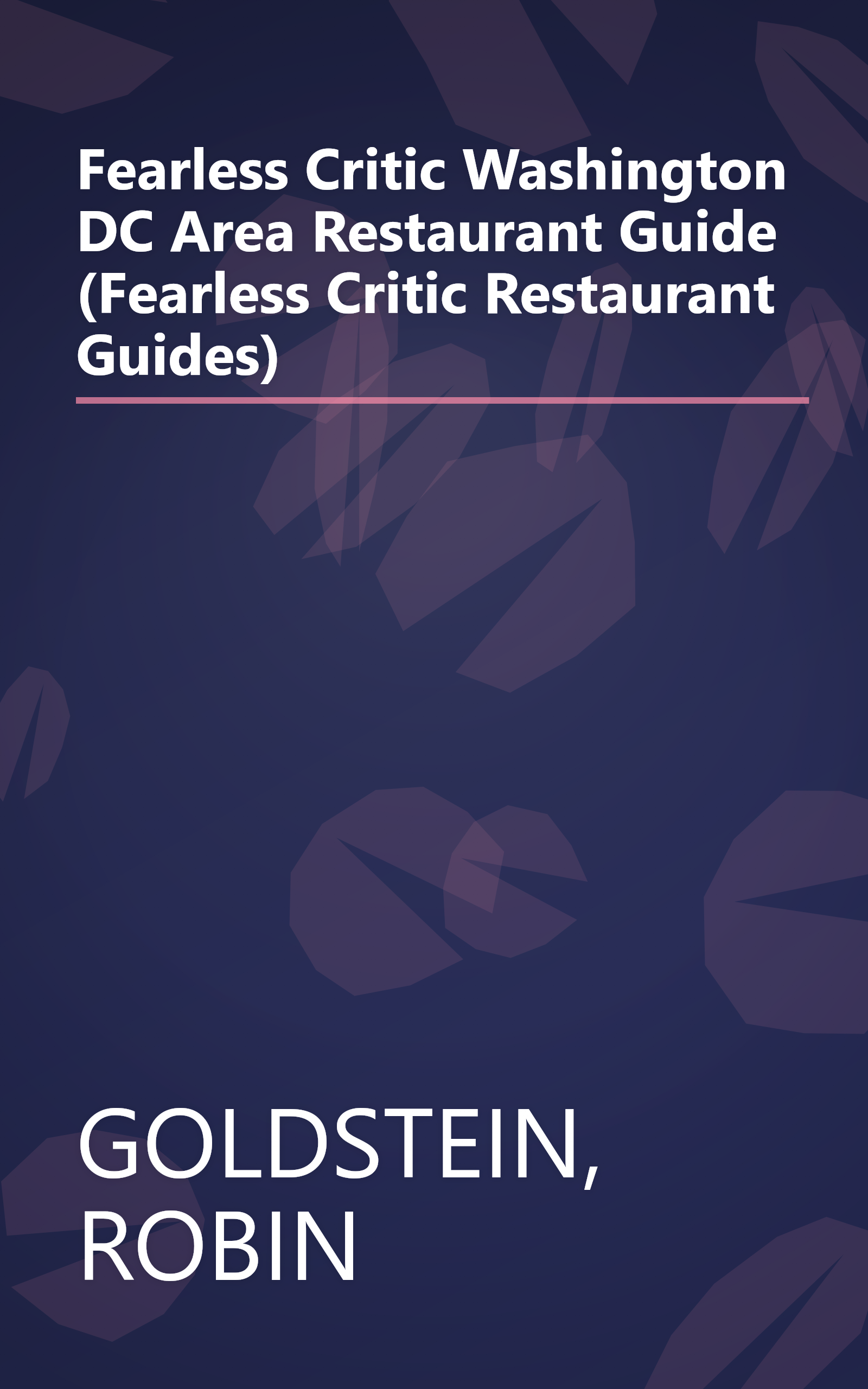 Fearless Critic Washington DC Area Restaurant Guide (Fearless Critic Restaurant Guides) book cover