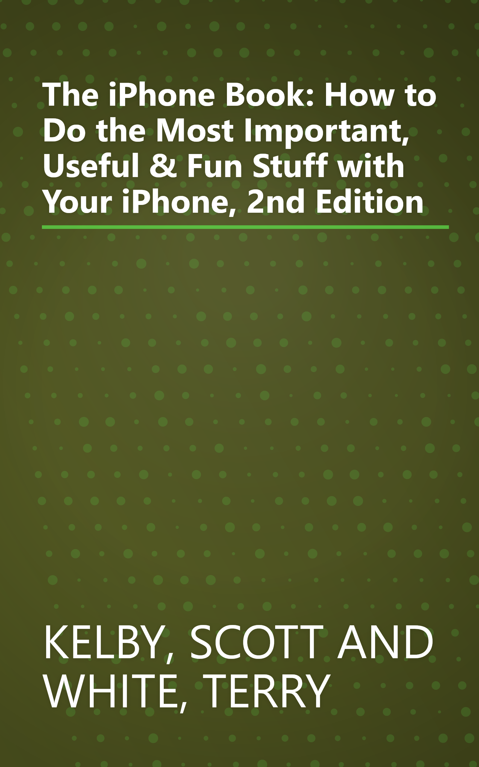 The iPhone Book: How to Do the Most Important, Useful & Fun Stuff with Your iPhone, 2nd Edition book cover