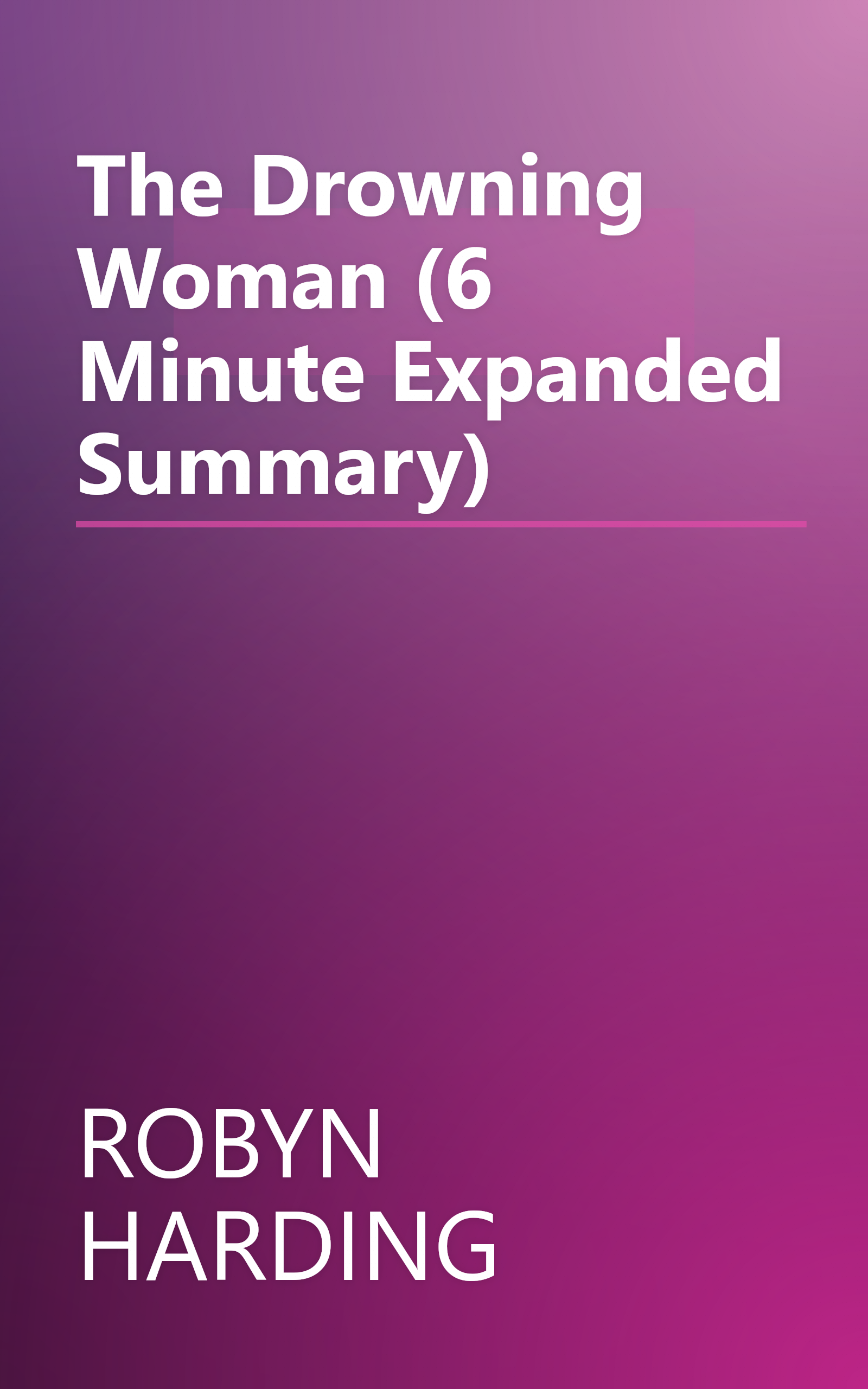 The Drowning Woman (6 Minute   Expanded Summary) book cover