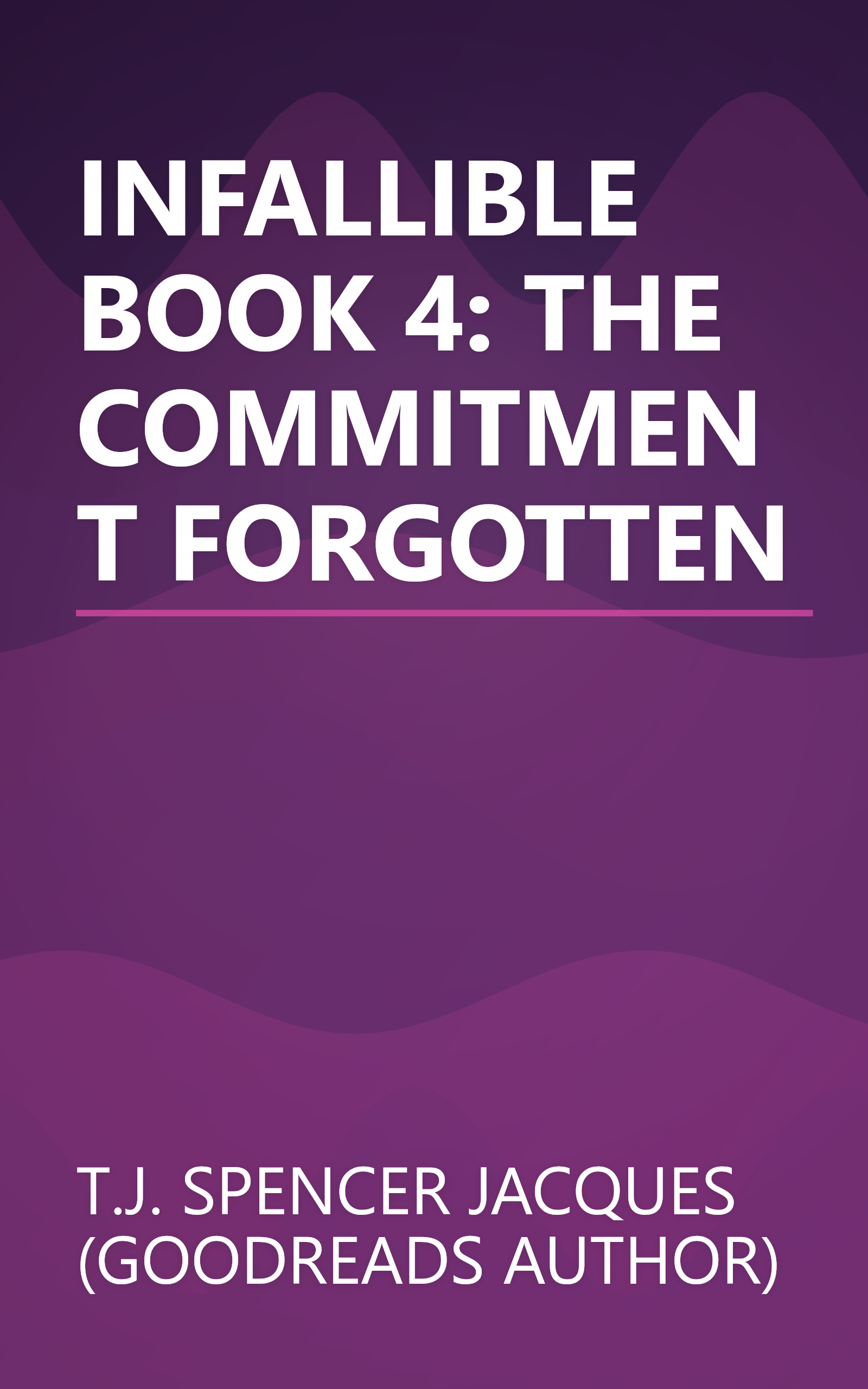 INFALLIBLE BOOK 4: THE COMMITMENT FORGOTTEN book cover