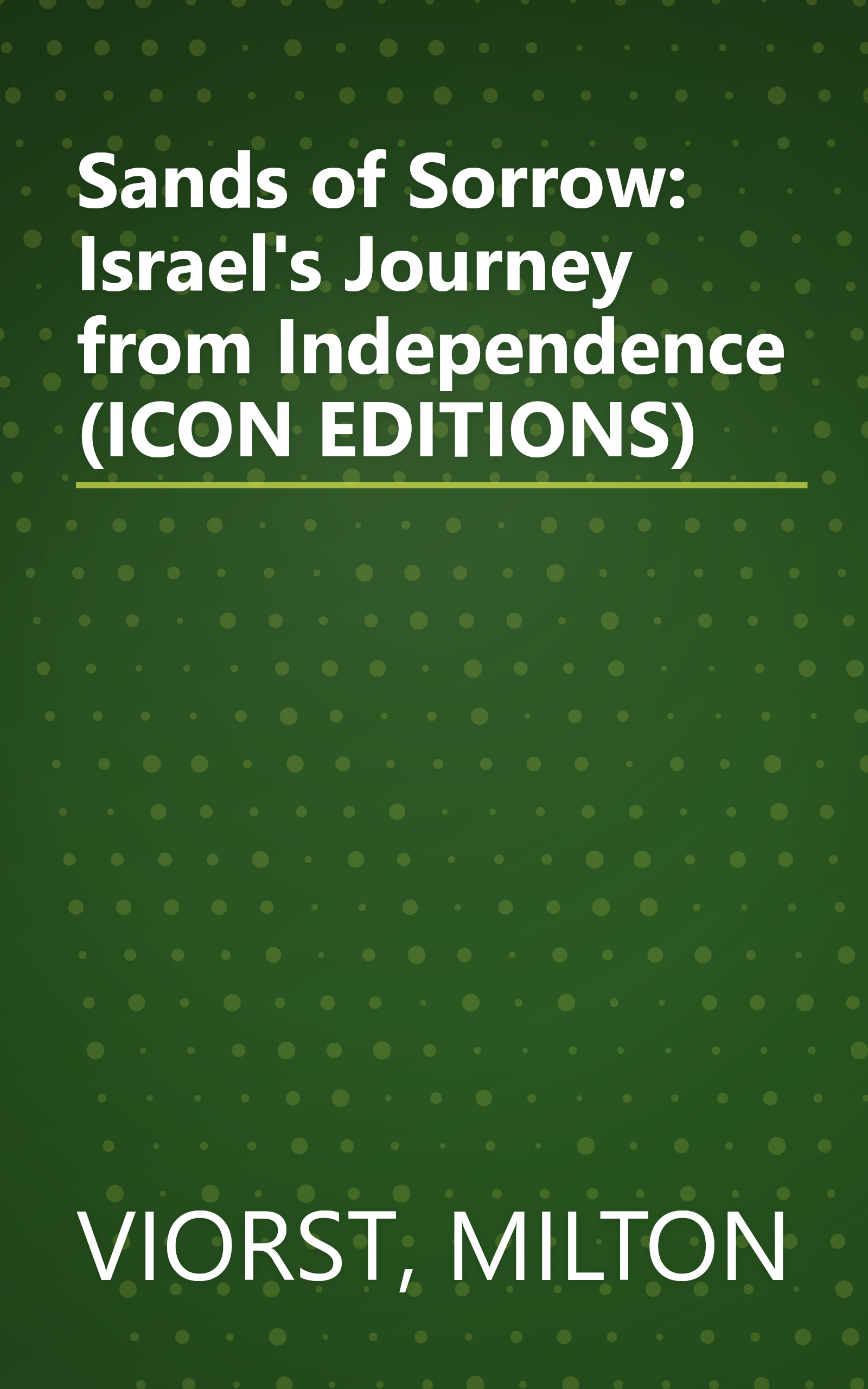 Sands of Sorrow: Israel's Journey from Independence (ICON EDITIONS) book cover