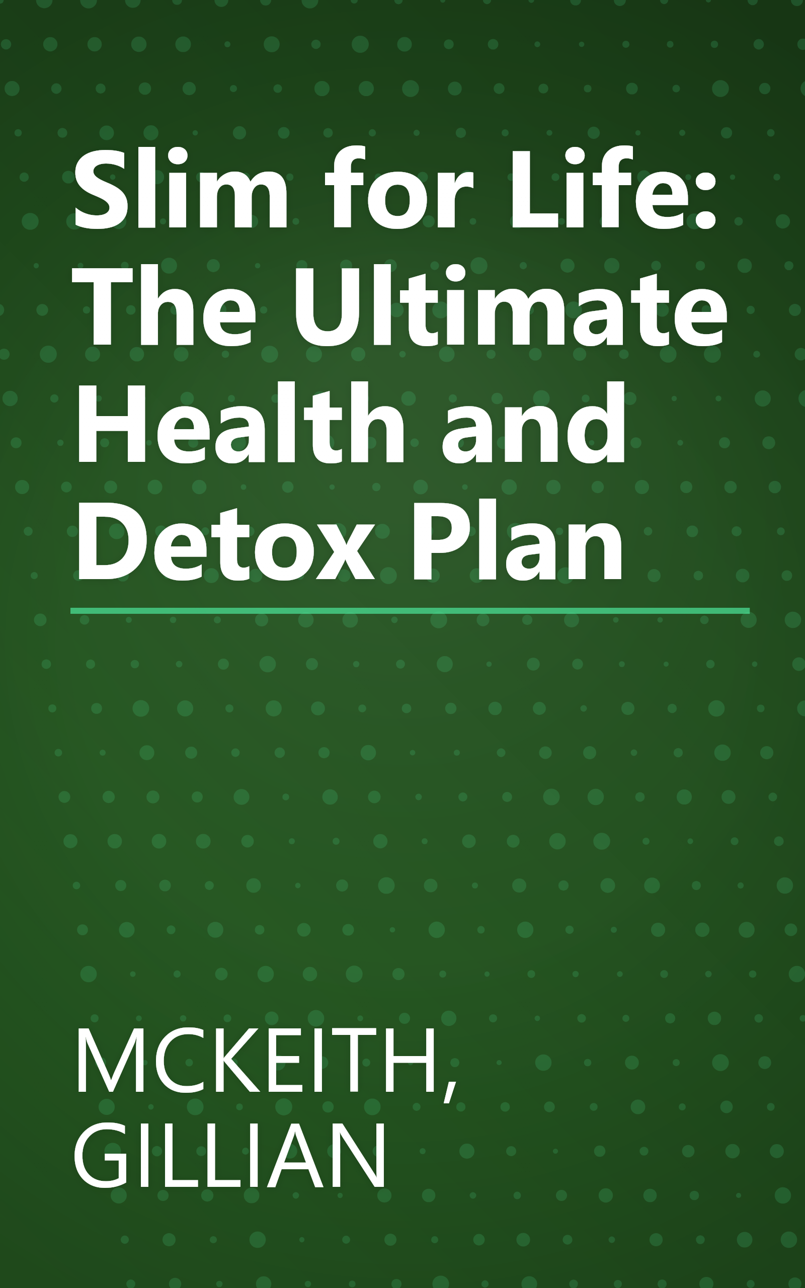 Slim for Life: The Ultimate Health and Detox Plan book cover