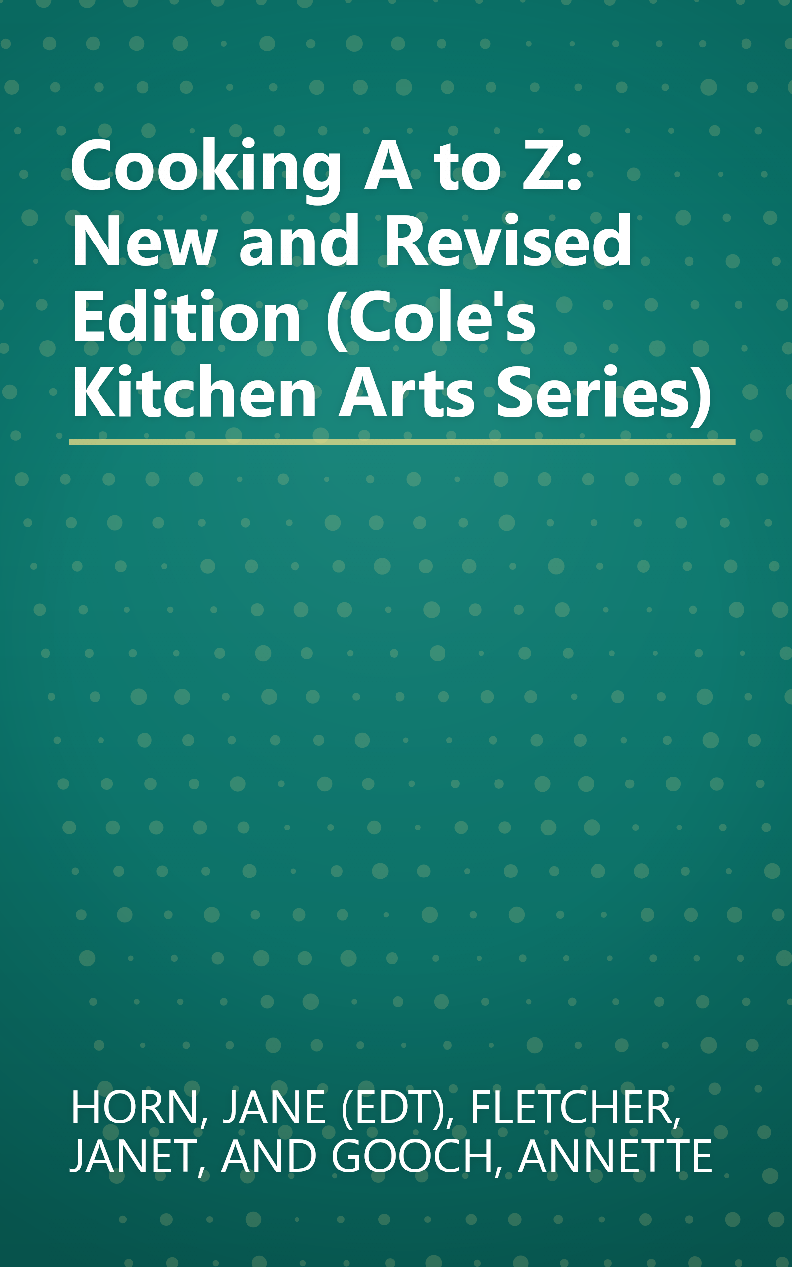 Cooking A to Z: New and Revised Edition (Cole's Kitchen Arts Series) book cover