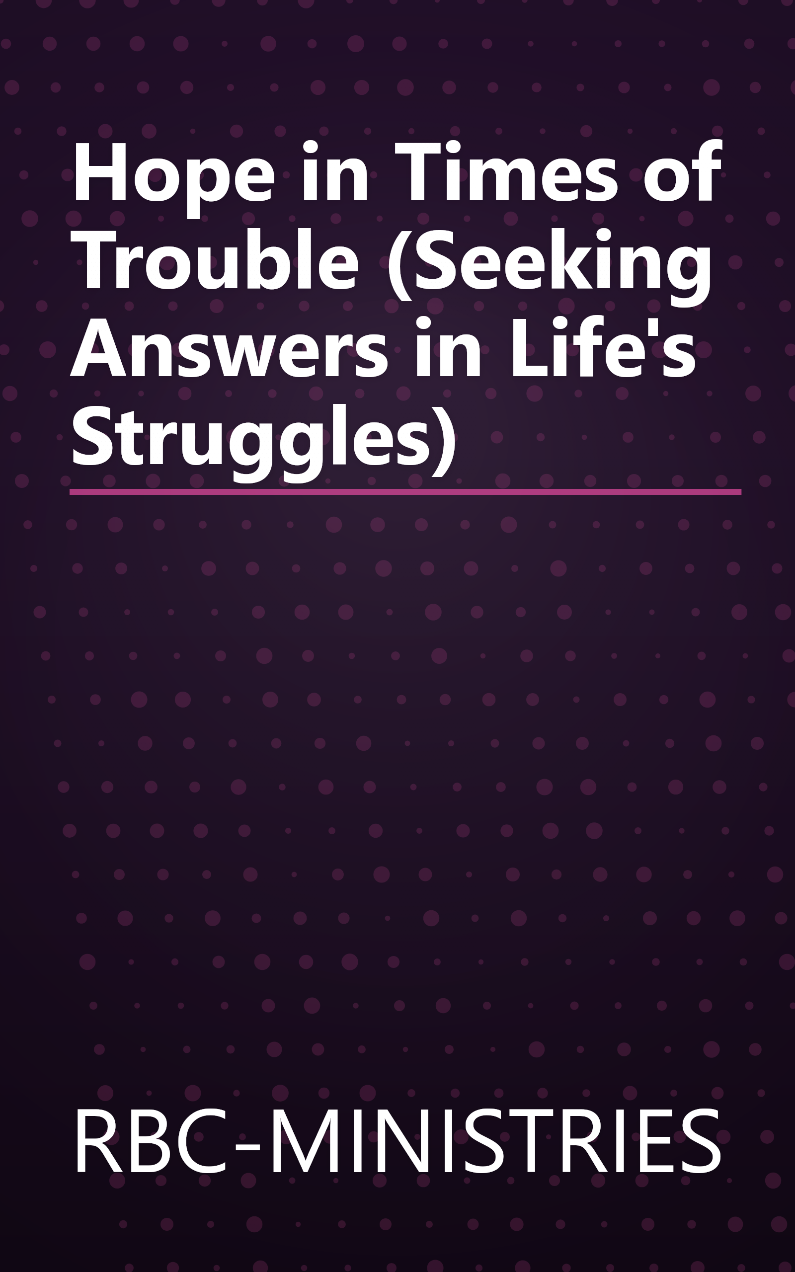 Hope in Times of Trouble (Seeking Answers in Life's Struggles) book cover