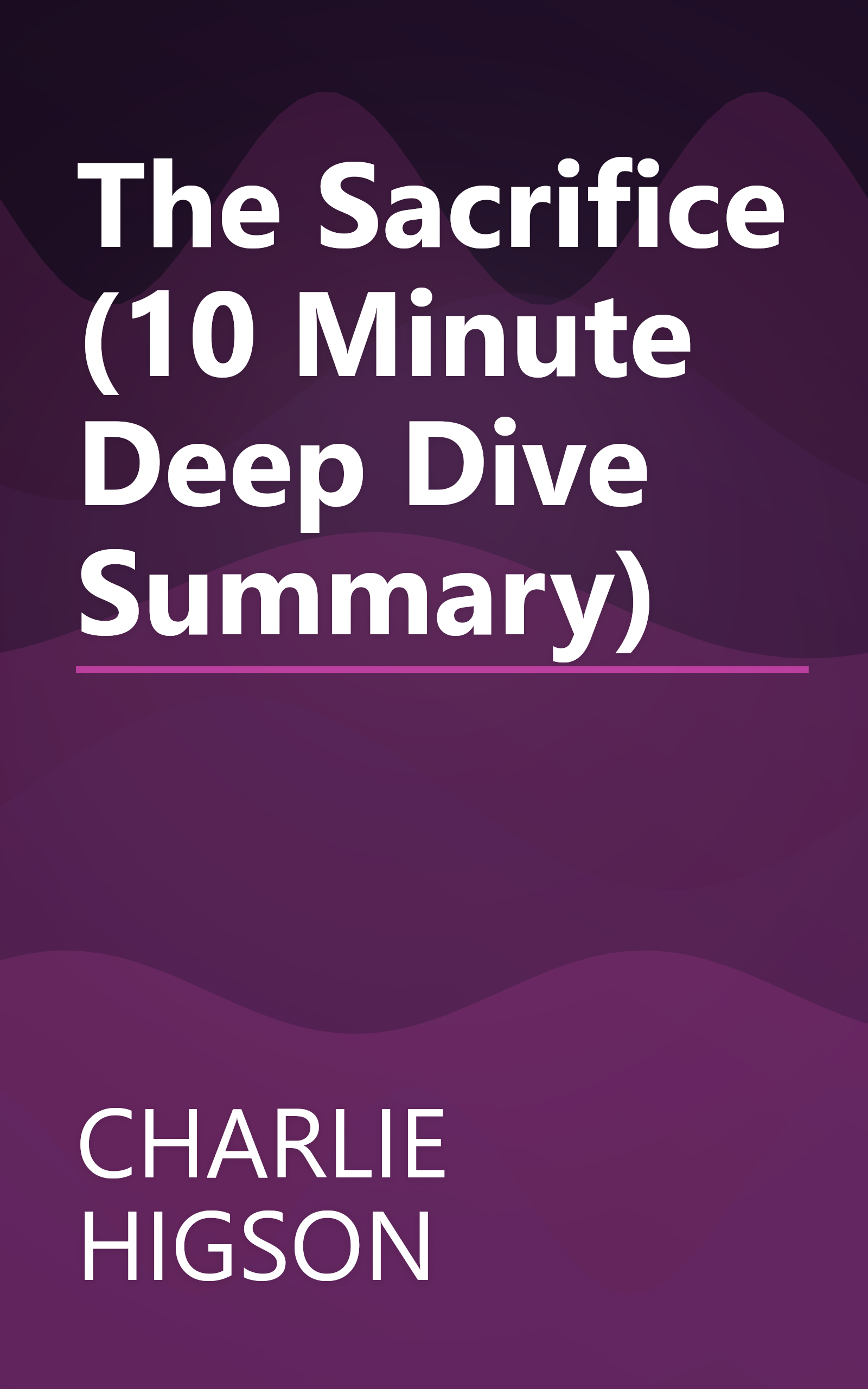 The Sacrifice (10 Minute   Deep Dive Summary) book cover