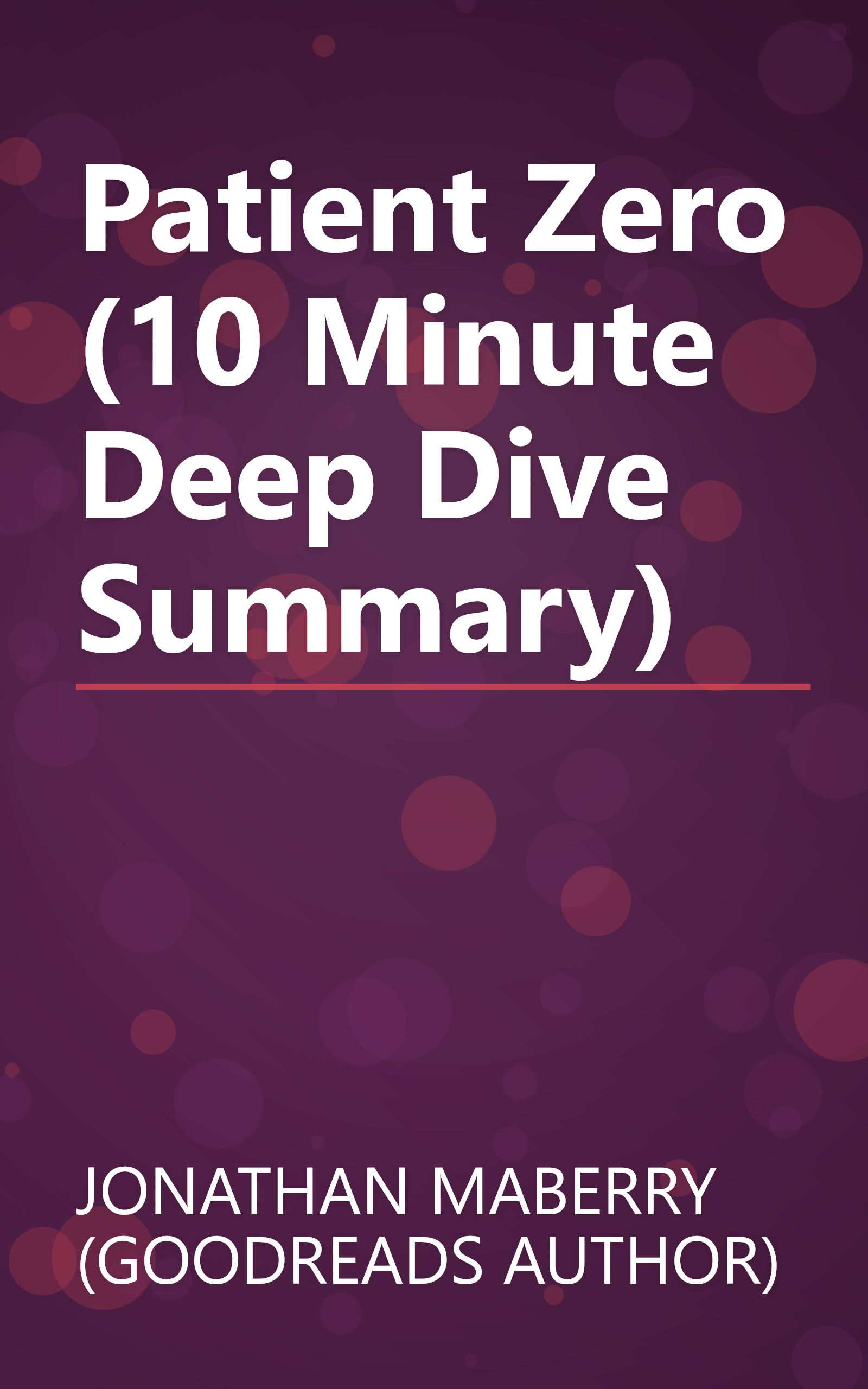 Patient Zero (10 Minute   Deep Dive Summary) book cover