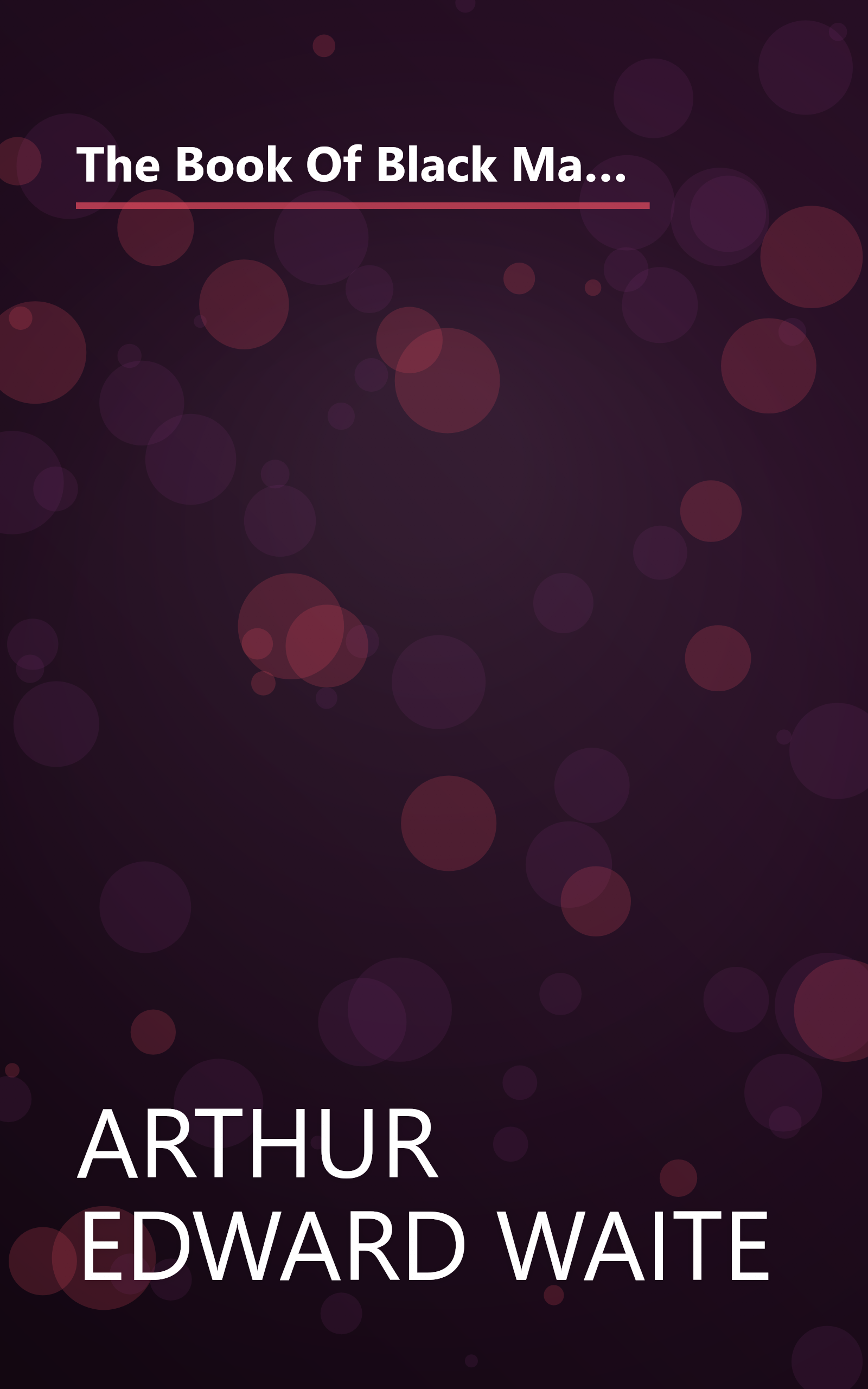 The Book Of Black Magic  Including The Rites And Mysteries Of Goetic Theurgy  Sorcery And Infernal N (6 Minute   Expanded Summary) book cover