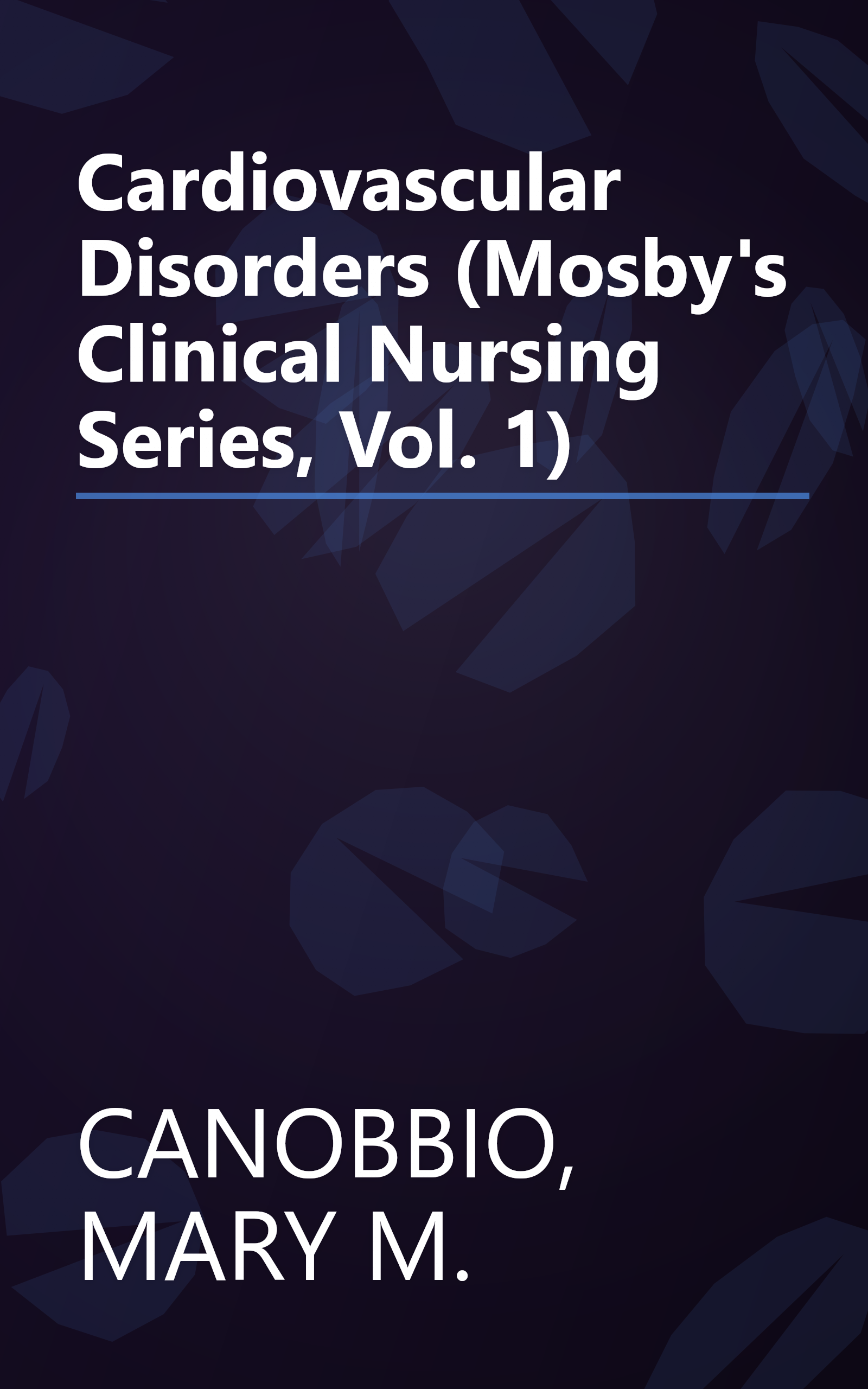 Cardiovascular Disorders (Mosby's Clinical Nursing Series, Vol. 1) book cover