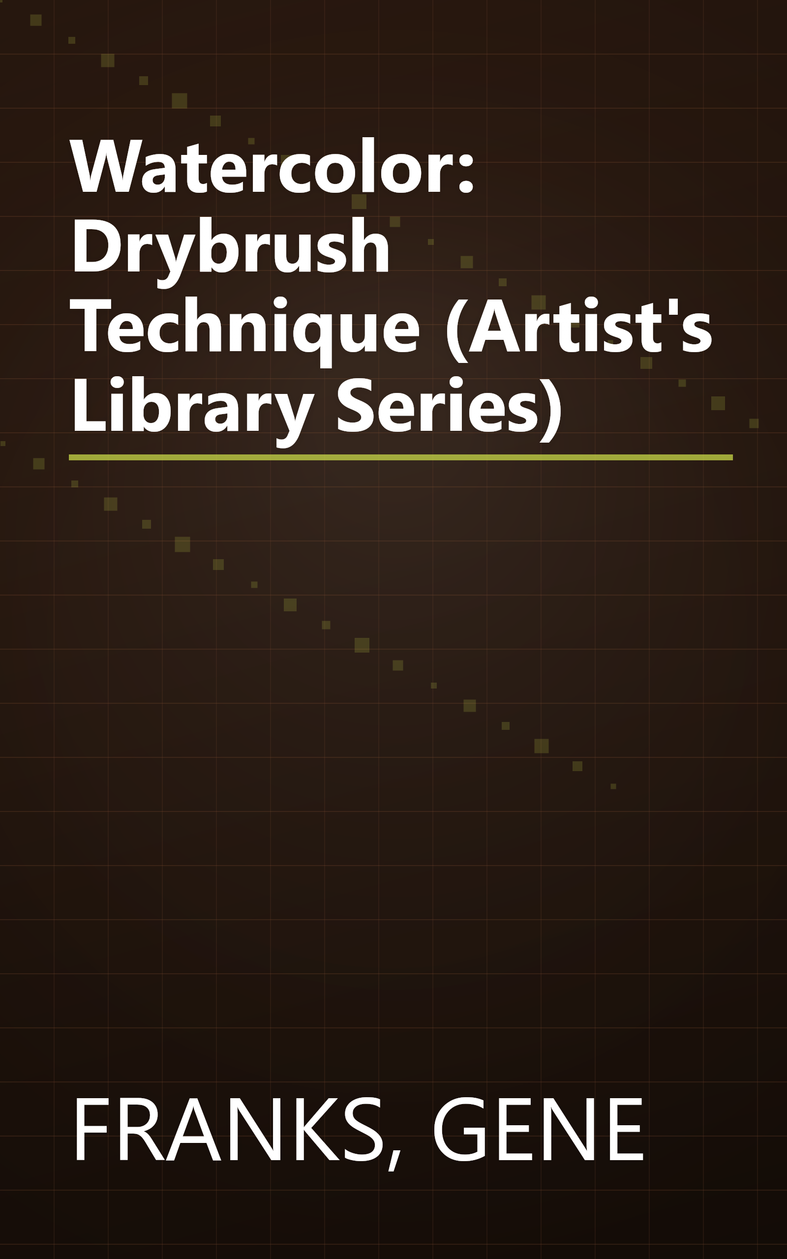Watercolor: Drybrush Technique (Artist's Library Series) book cover