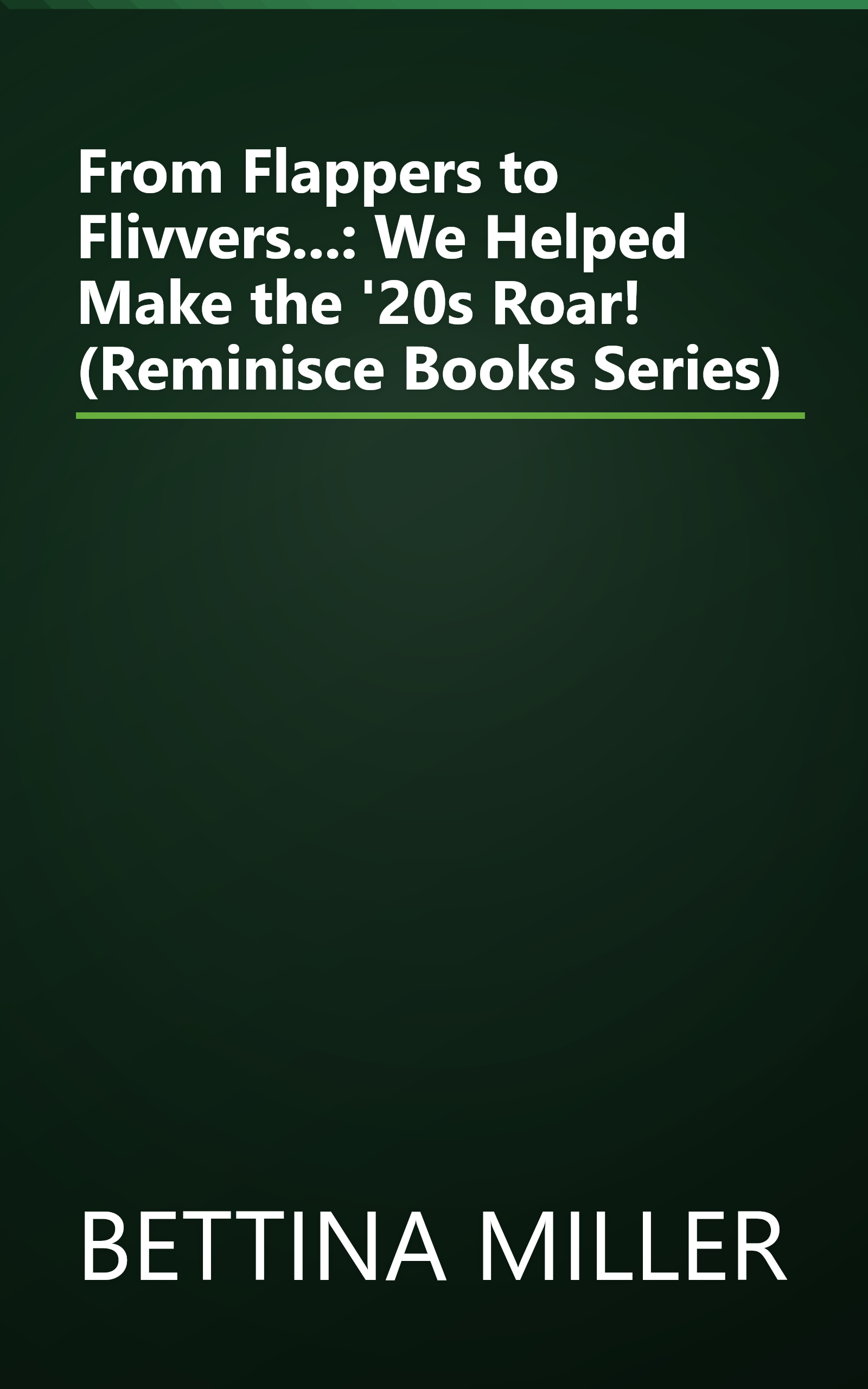 From Flappers to Flivvers...: We Helped Make the '20s Roar! (Reminisce Books Series) book cover