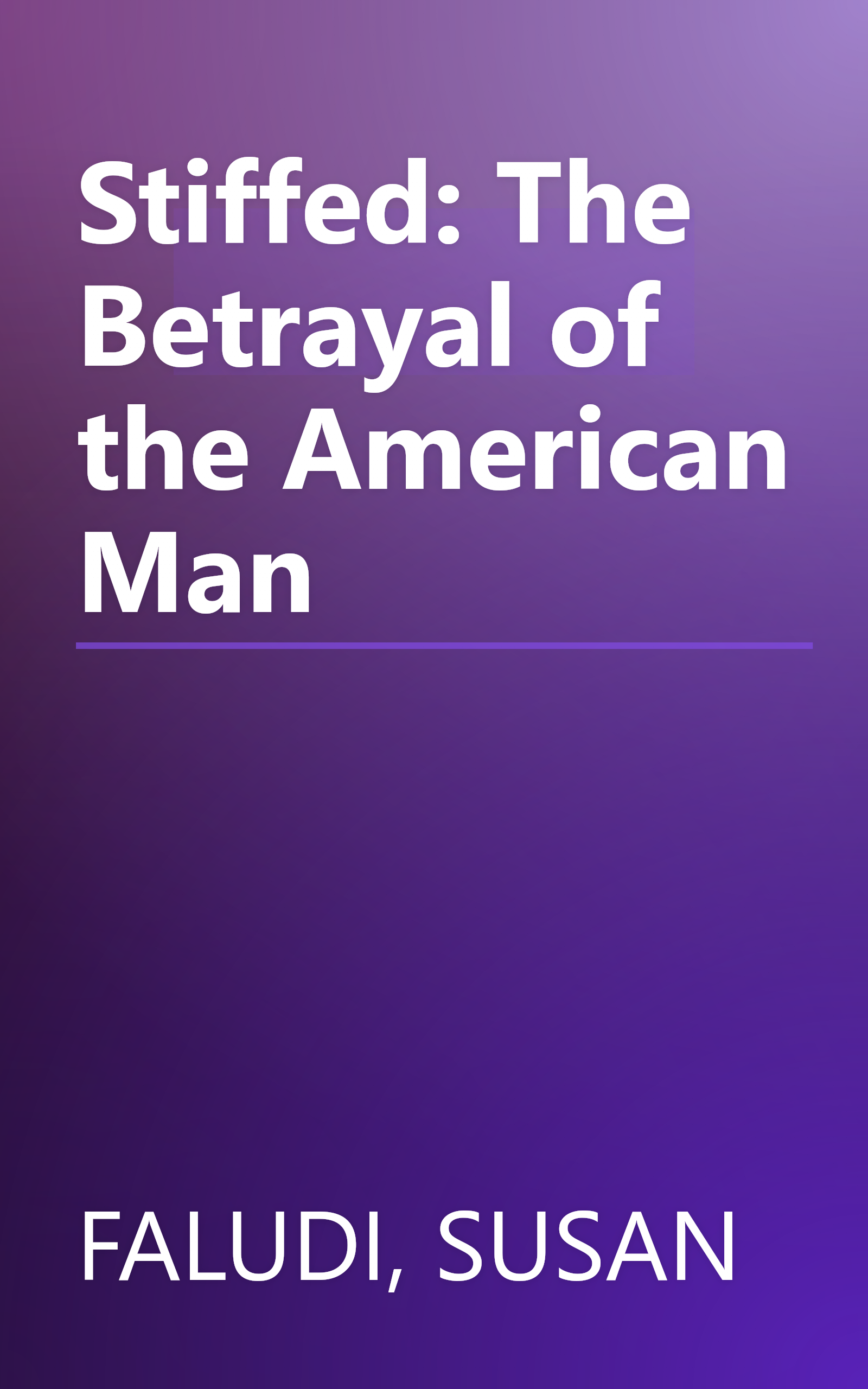 Stiffed: The Betrayal of the American Man book cover