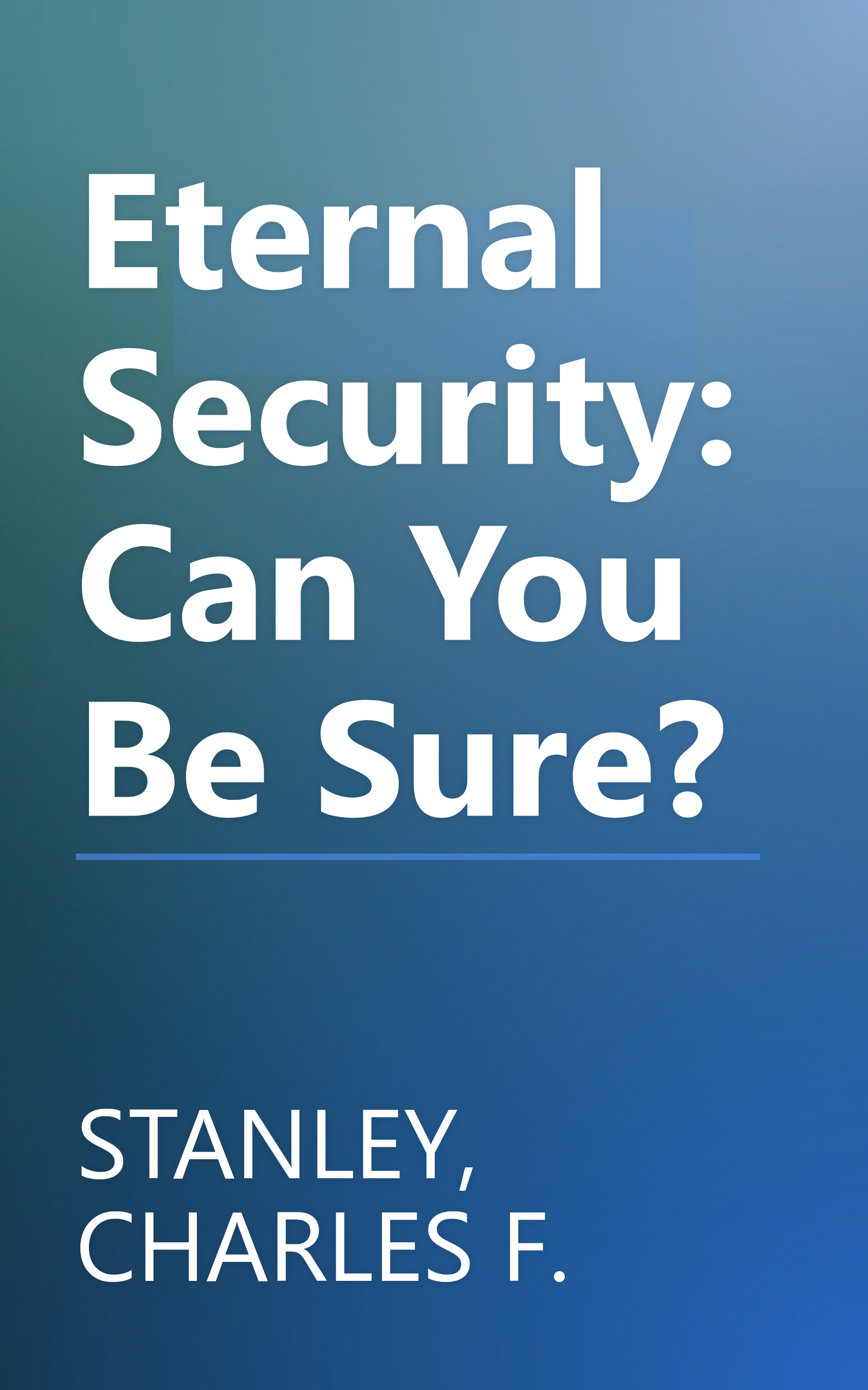 Eternal Security: Can You Be Sure? book cover